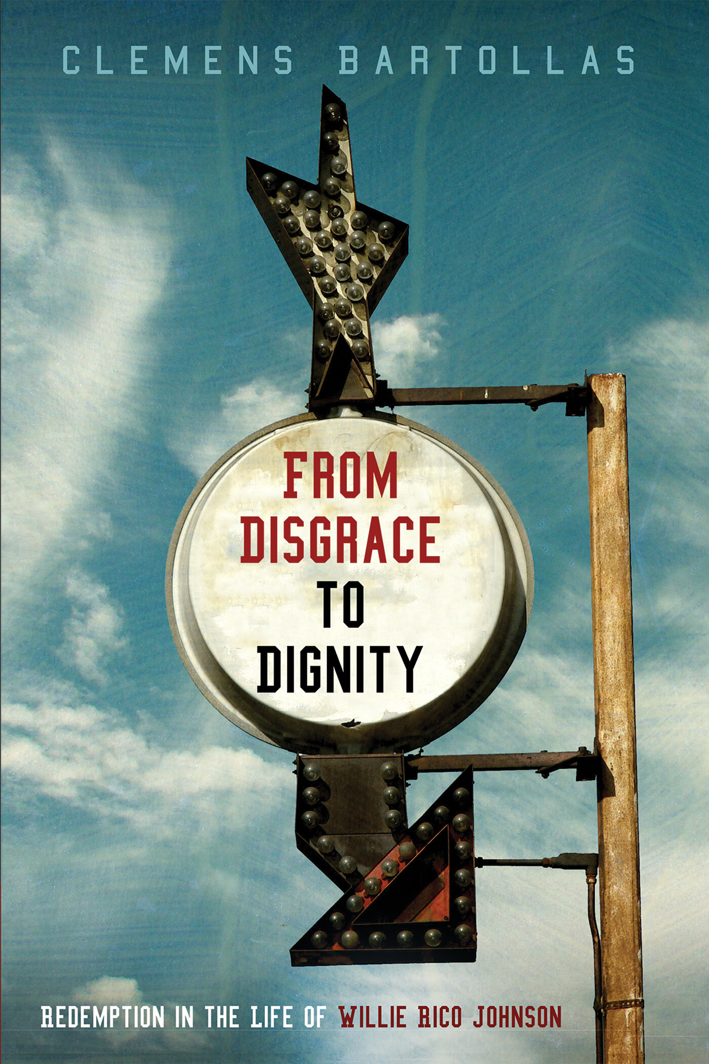 From Disgrace to Dignity: Redemption in the Life of Willie Rico Johnson ...