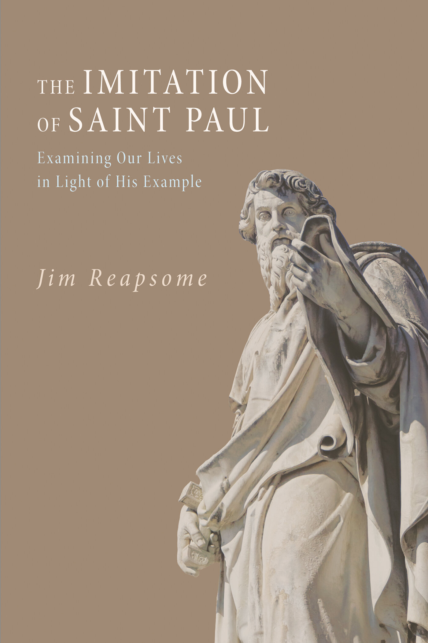 The Imitation of Saint Paul: Examining Our Lives in Light of His ...