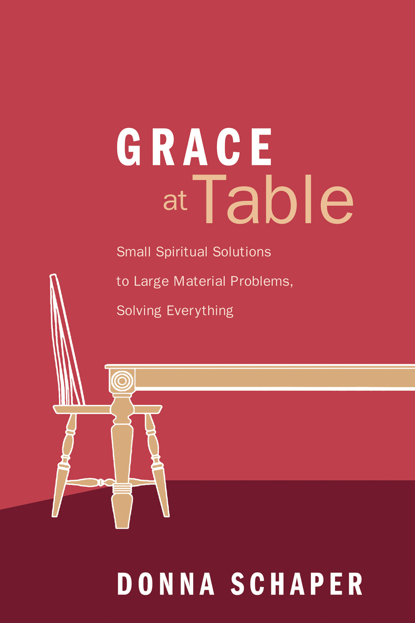 Grace at Table: Small Spiritual Solutions to Large Material Problems ...