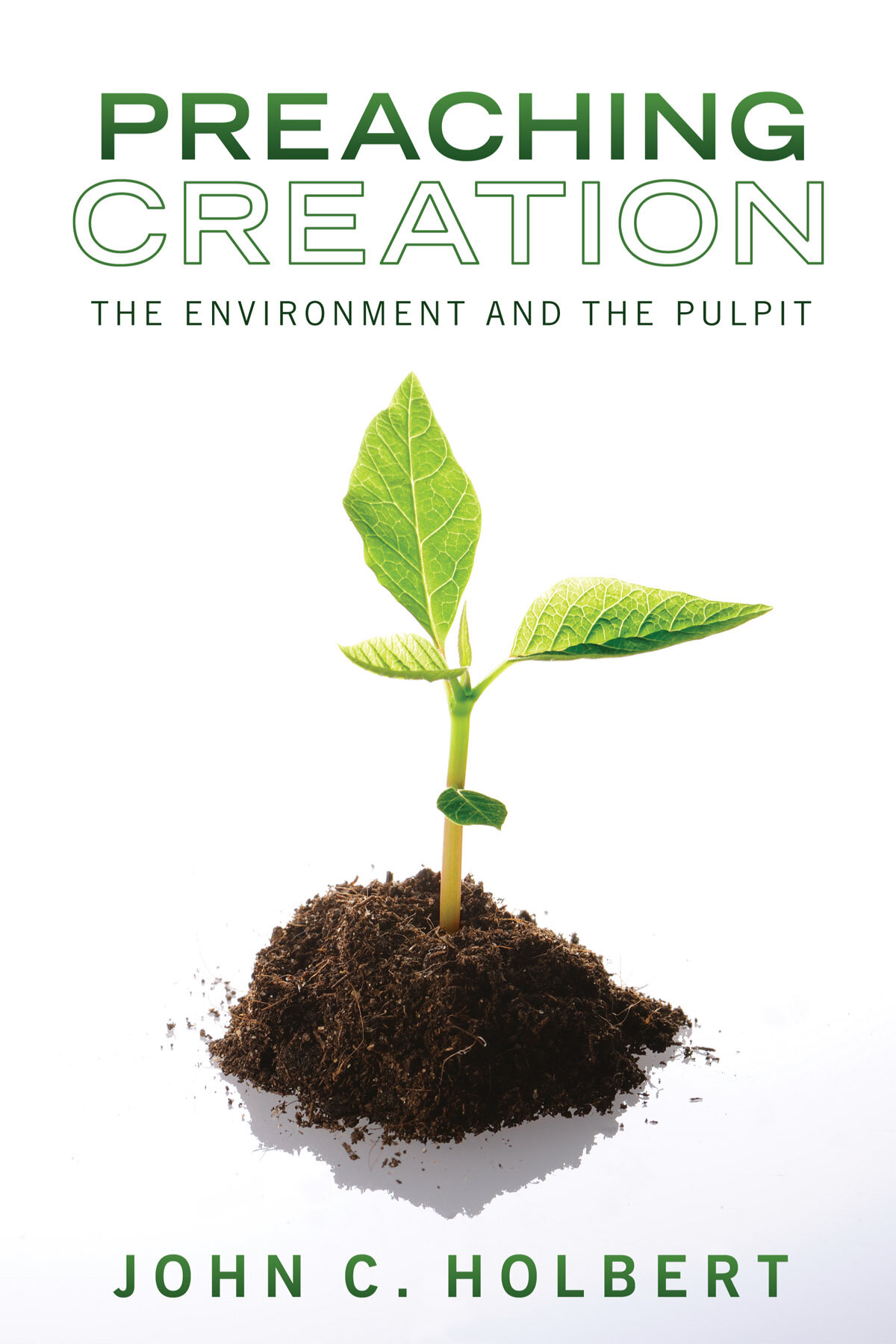Preaching Creation: The Environment and the Pulpit | Logos Bible Software
