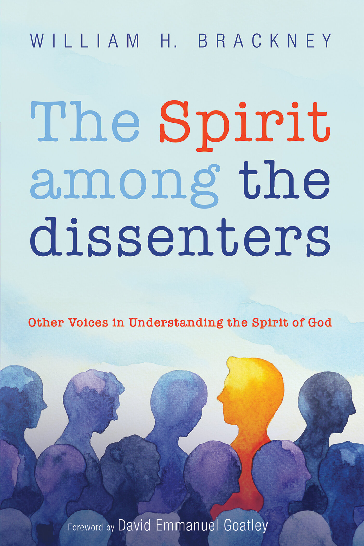 The Spirit among the dissenters: Other Voices in Understanding the ...