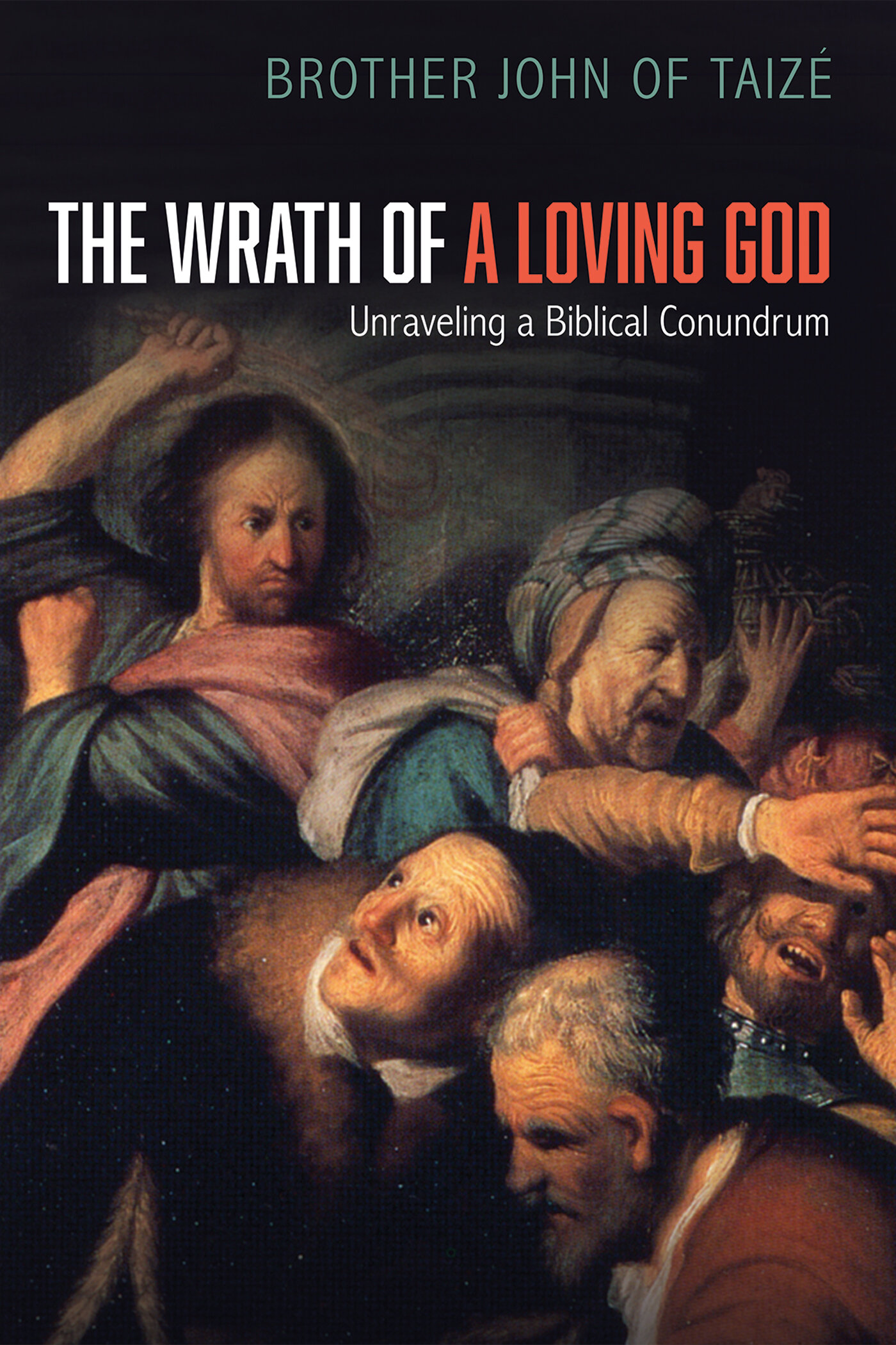 The Wrath of a Loving God: Unraveling a Biblical Conundrum | Logos ...