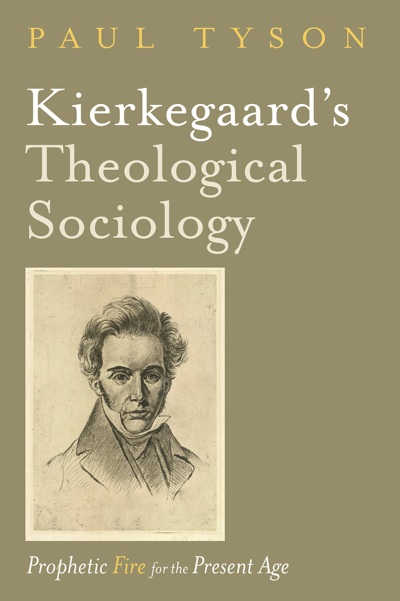 Kierkegaard’s Theological Sociology: Prophetic Fire for the Present Age ...