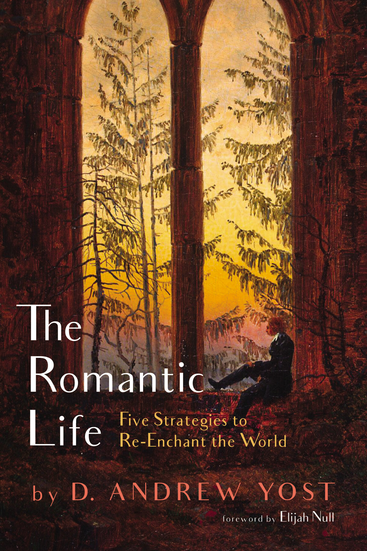 The Romantic Life: Five Strategies to Re-Enchant the World | Logos ...