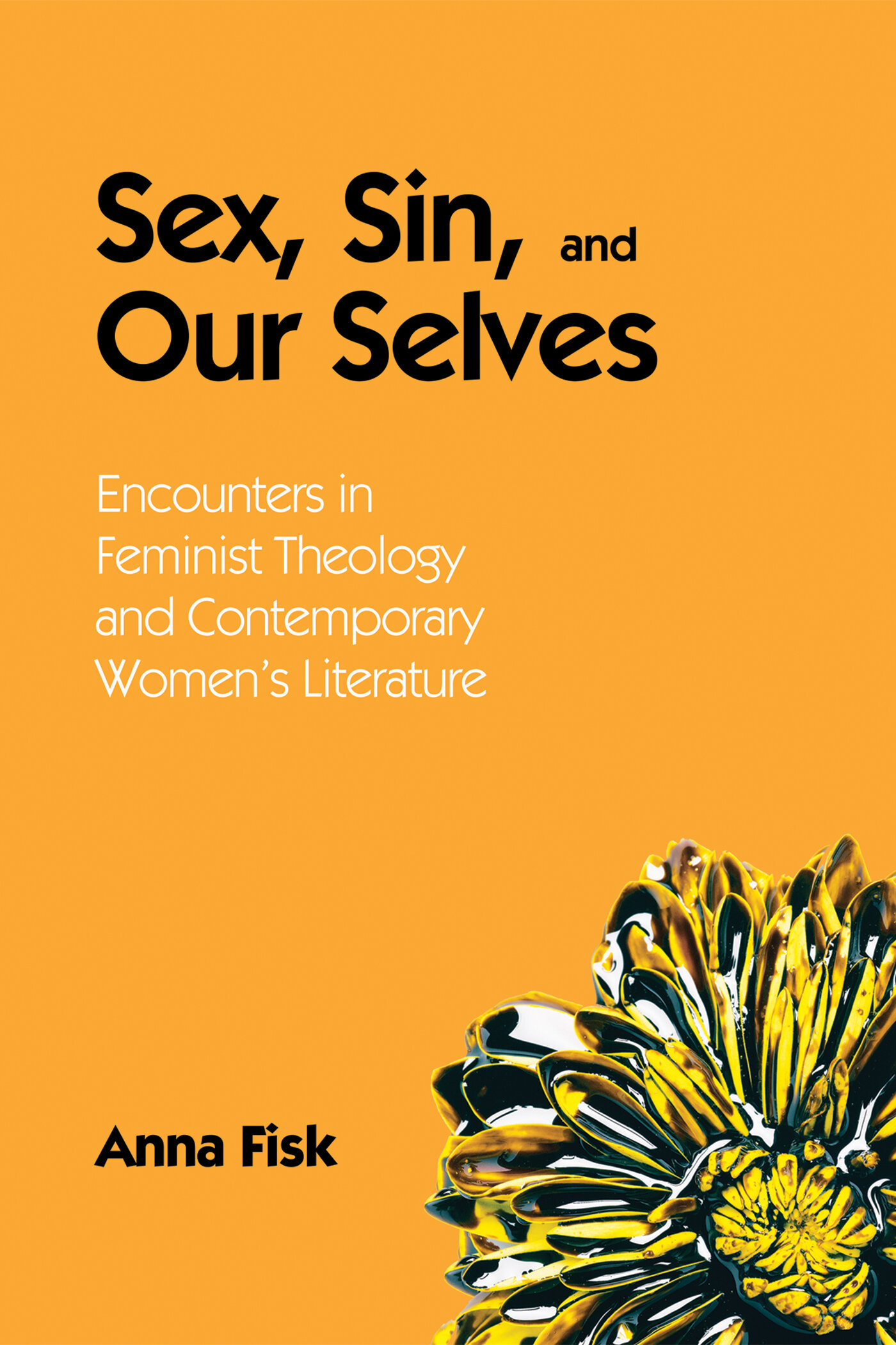 Sex, Sin, and Our Selves: Encounters in Feminist Theology and ...
