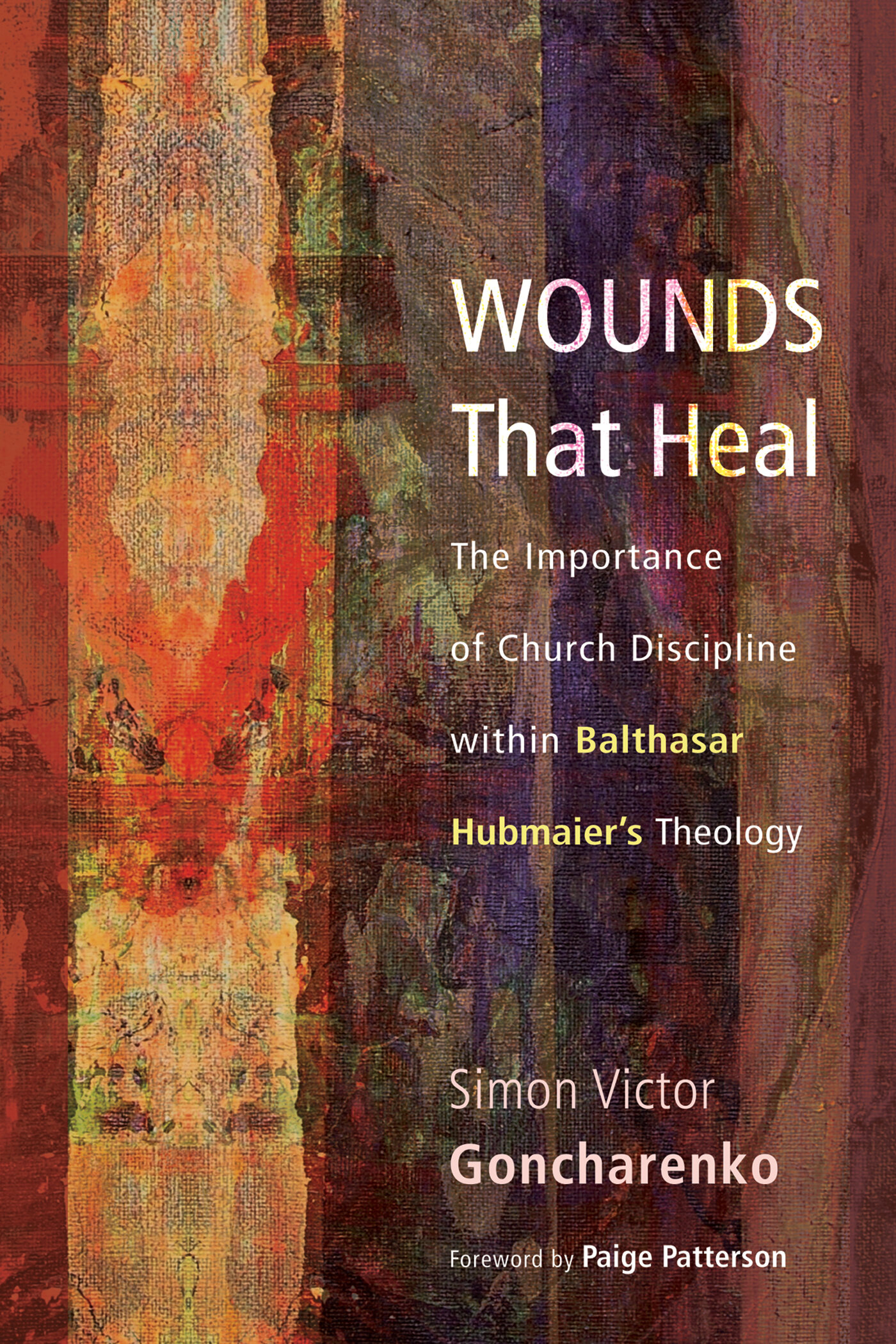 Wounds That Heal: The Importance of Church Discipline within Balthasar ...
