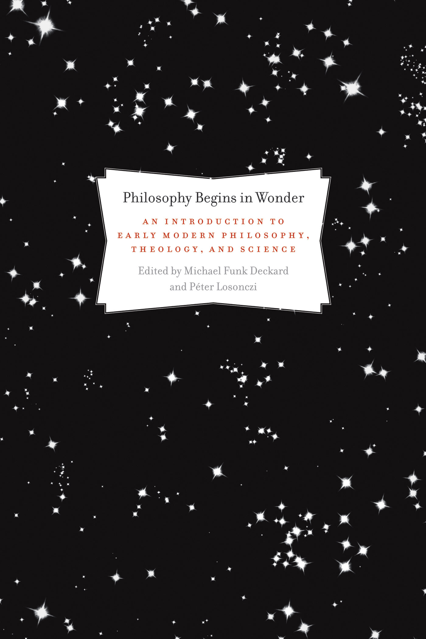 Philosophy Begins in Wonder: An Introduction to Early Modern Philosophy ...