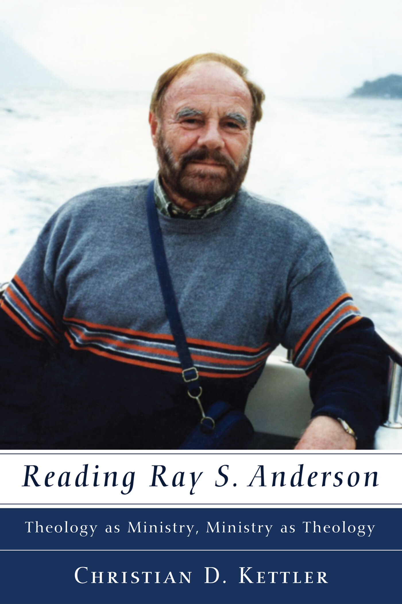 Reading Ray S. Anderson: Theology as Ministry, Ministry as Theology ...