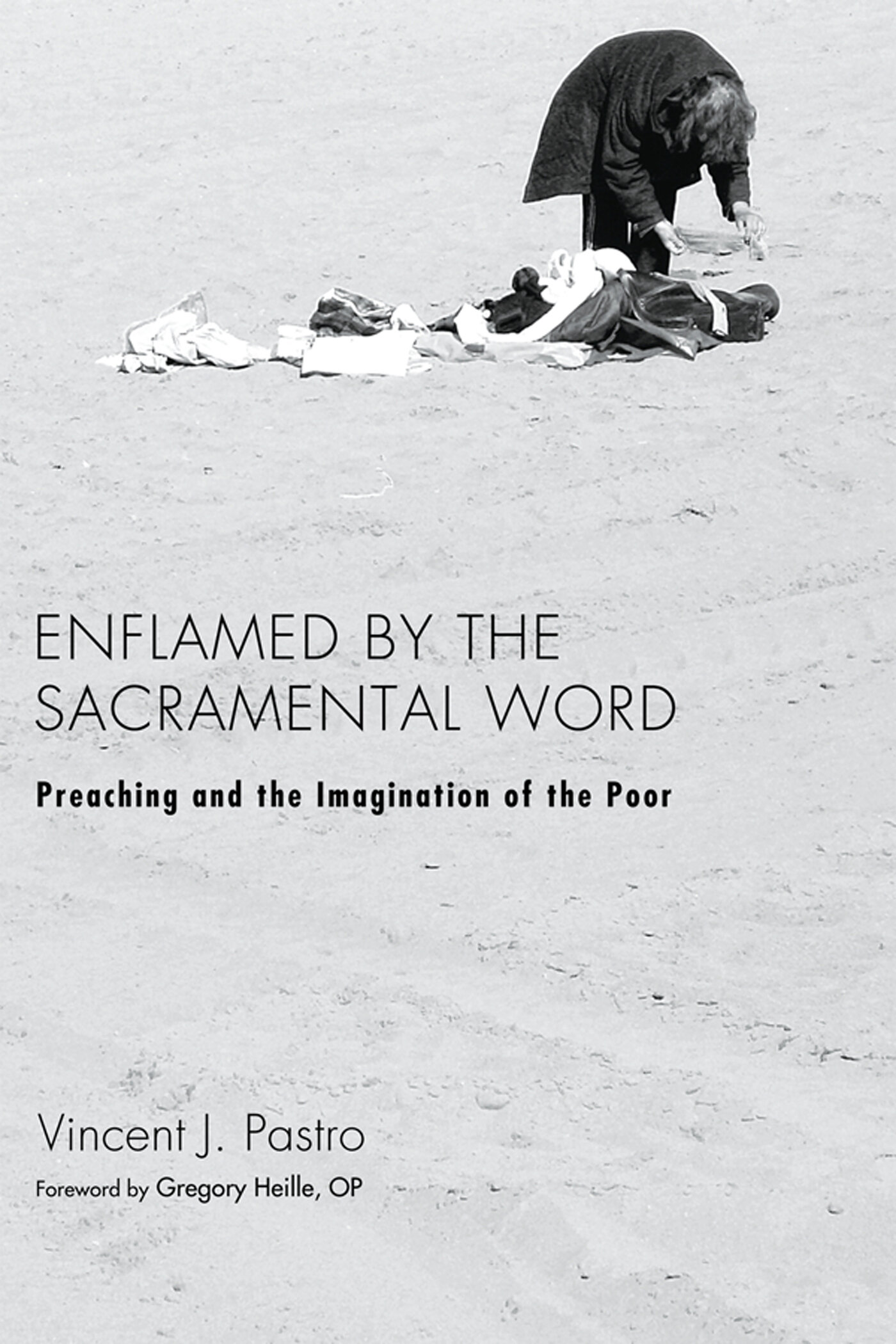 Enflamed by the Sacramental Word: Preaching and the Imagination of the ...
