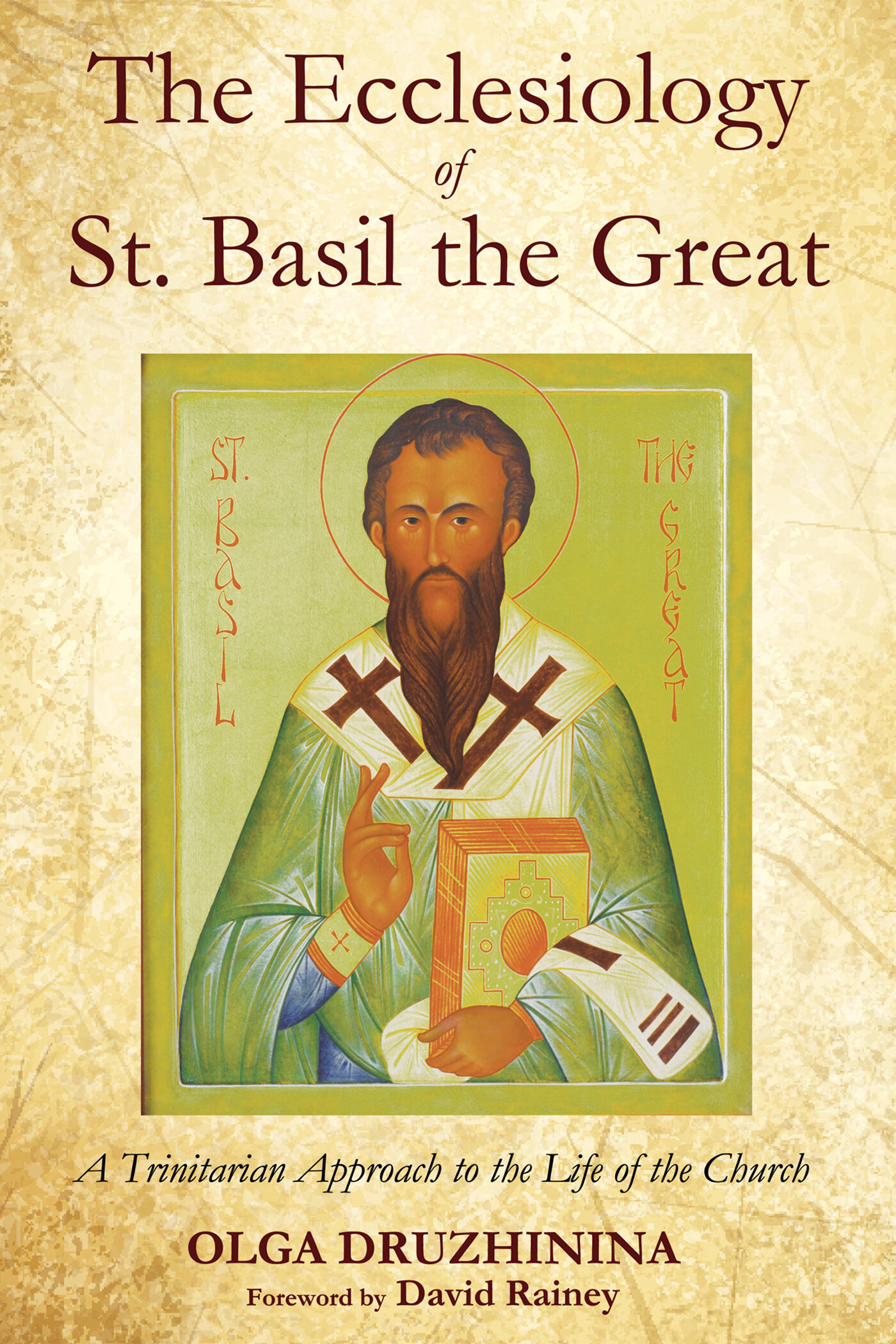 The Ecclesiology of St. Basil the Great: A Trinitarian Approach to the ...
