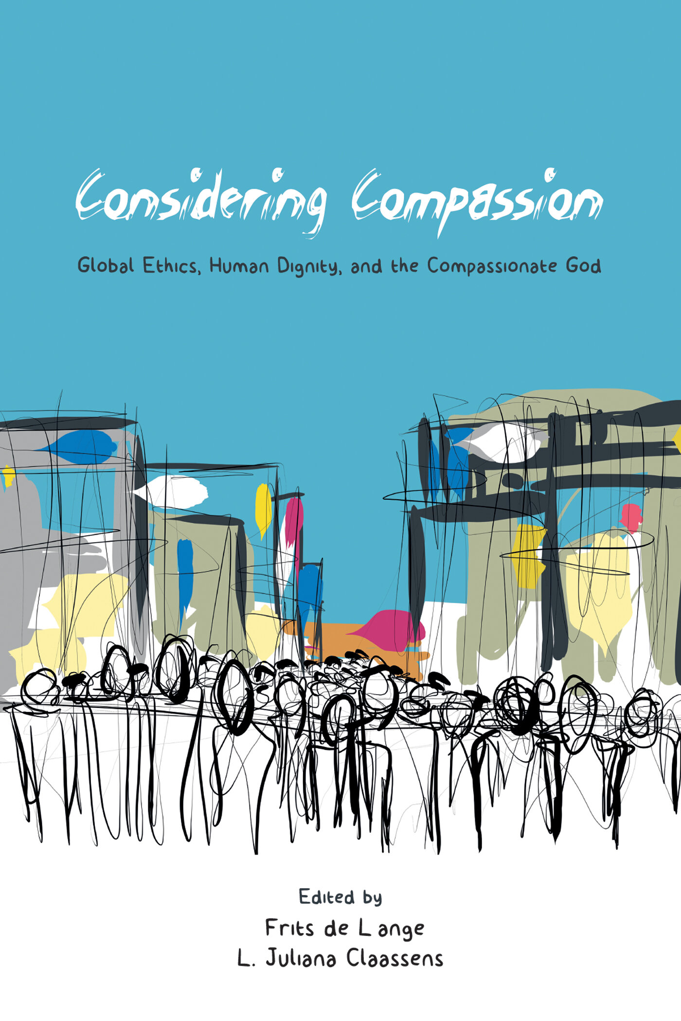 Considering Compassion: Global Ethics, Human Dignity, and the ...