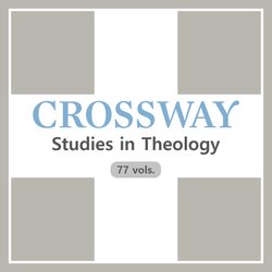 Crossway Studies in Theology (77 vols.) | Logos Bible Software