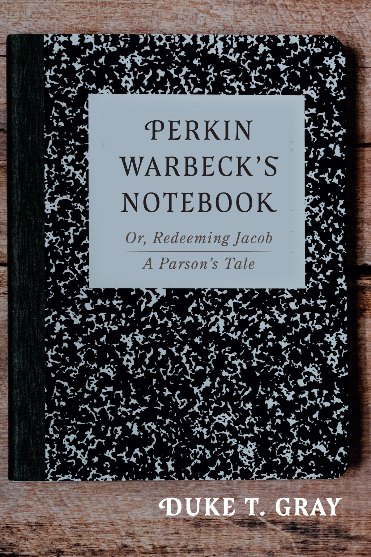 Perkin Warbeck’s Notebook: Or, Redeeming Jacob—A Parson’s Tale | Logos ...