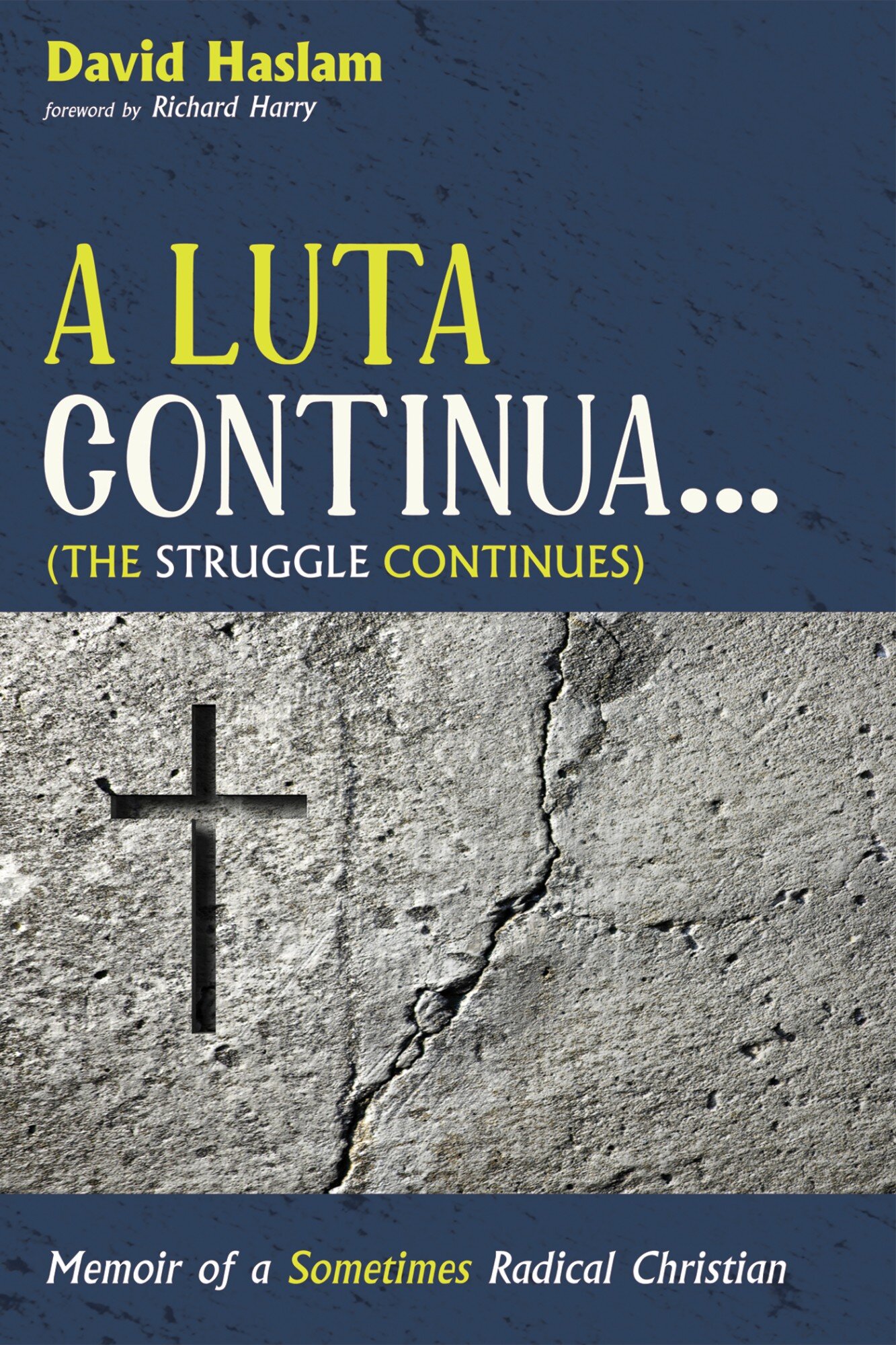 A Luta Continua . . .: Memoir of a Sometimes Radical Christian | Logos ...