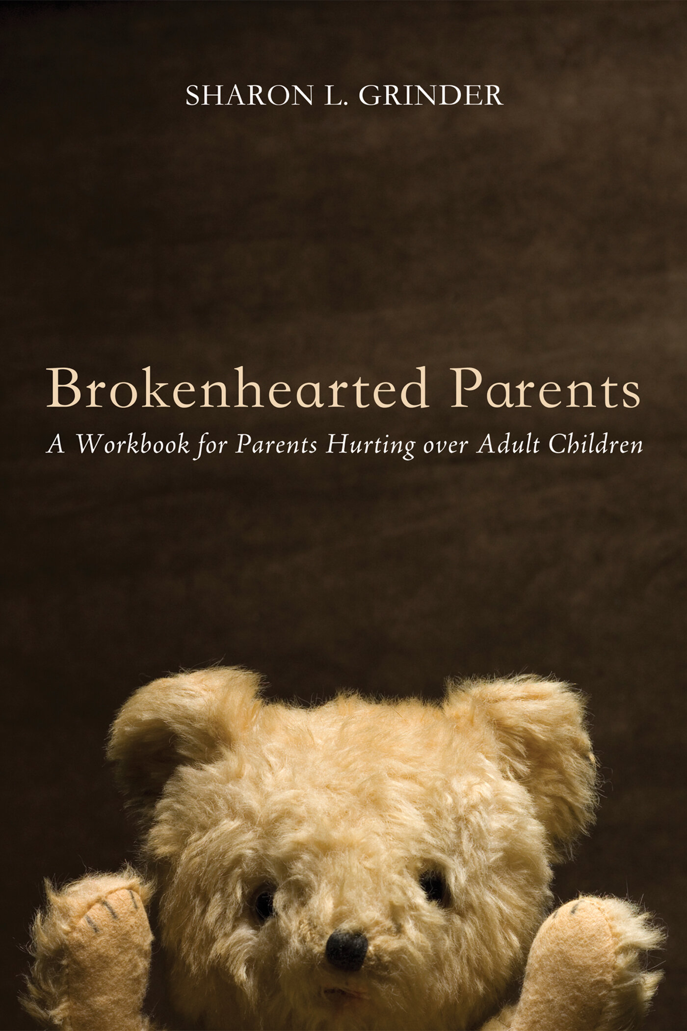 Brokenhearted Parents: A Workbook for Parents Hurting over Adult ...
