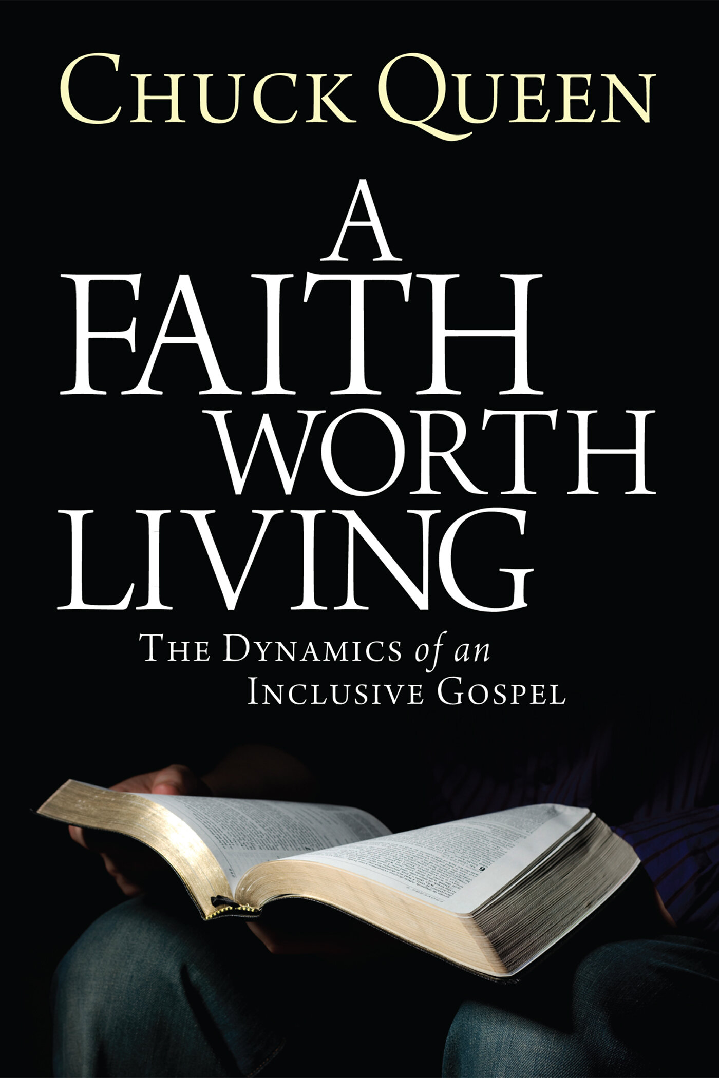 A Faith Worth Living: The Dynamics of an Inclusive Gospel | Logos Bible ...