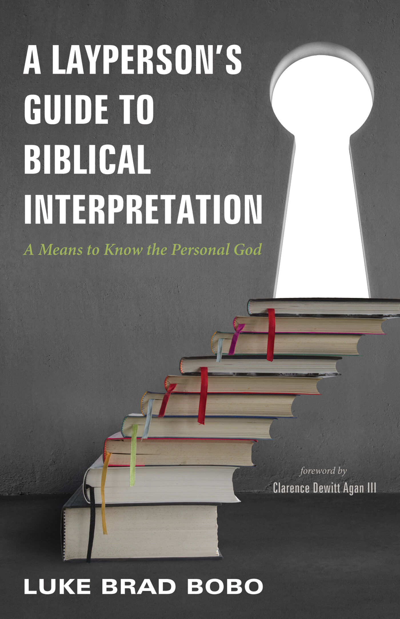 A Layperson’s Guide to Biblical Interpretation: A Means to Know the ...