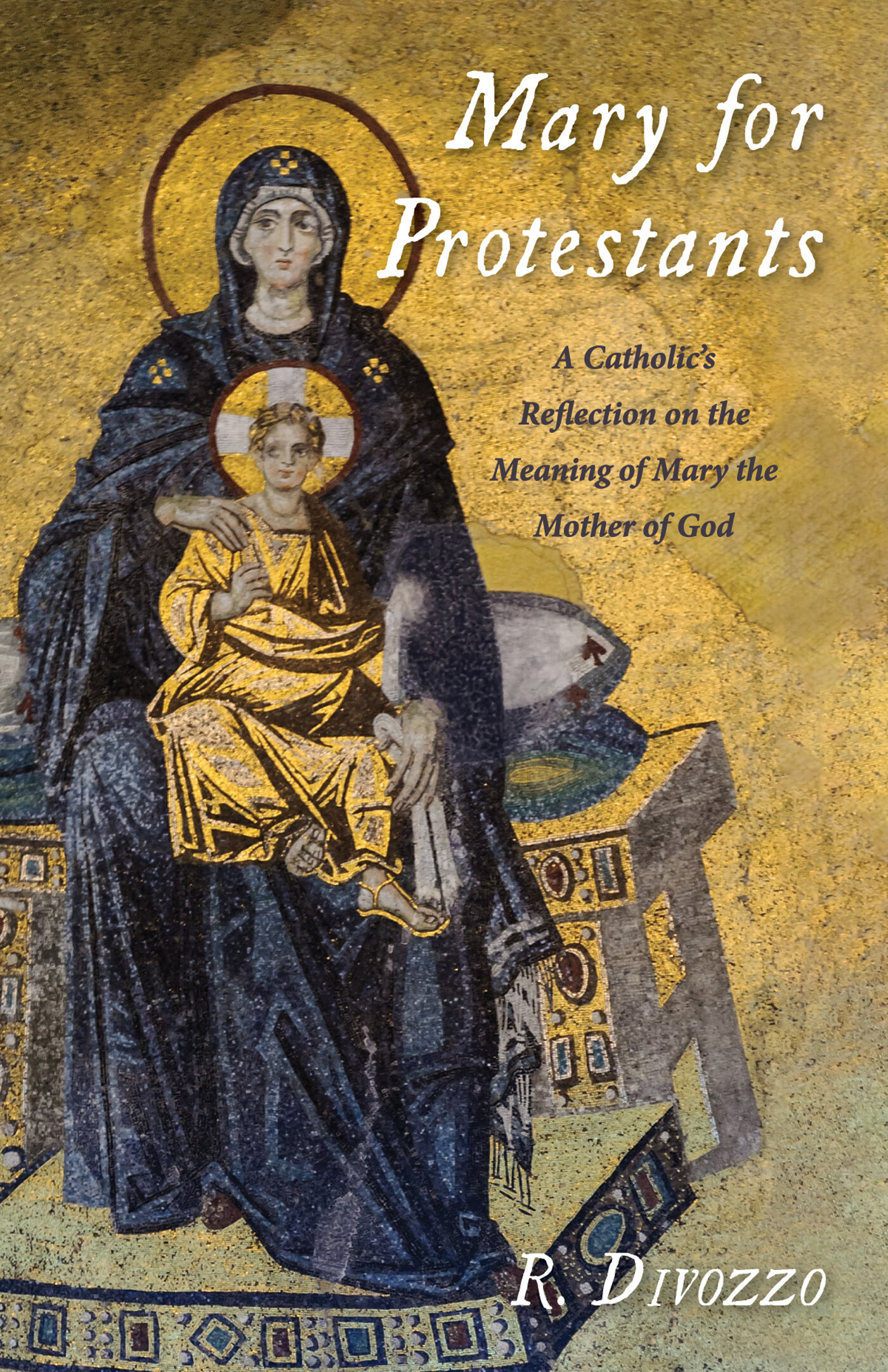 Mary for Protestants: A Catholic’s Reflection on the Meaning of Mary ...