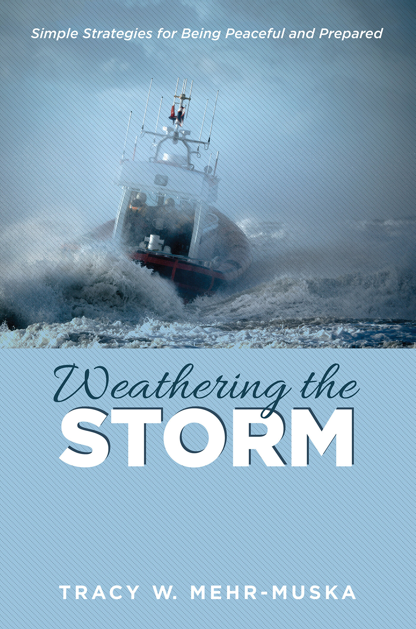 Weathering the Storm: Simple Strategies for Being Peaceful and Prepared ...