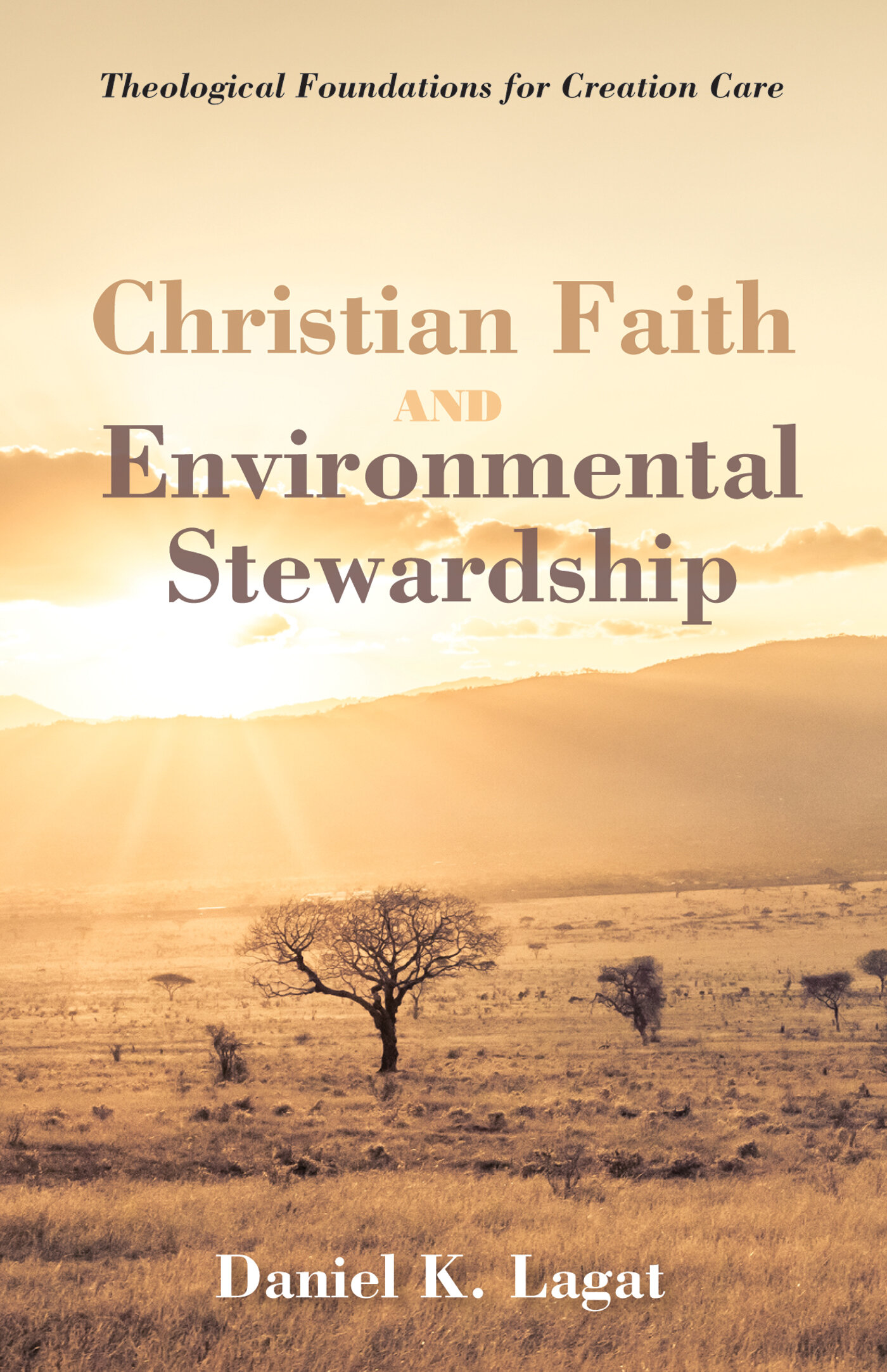 Christian Faith and Environmental Stewardship: Theological Foundations ...