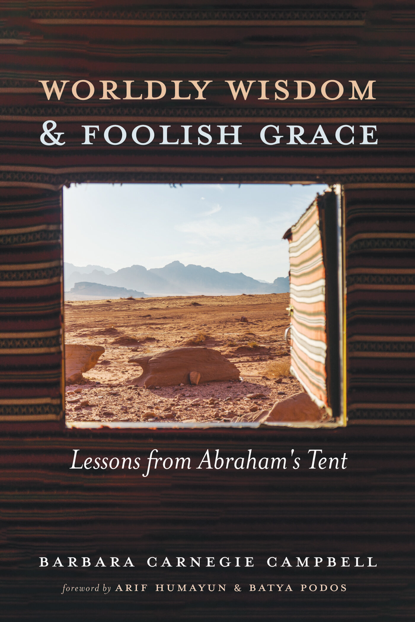 Worldly Wisdom and Foolish Grace: Lessons from Abraham's Tent | Logos Bible Software