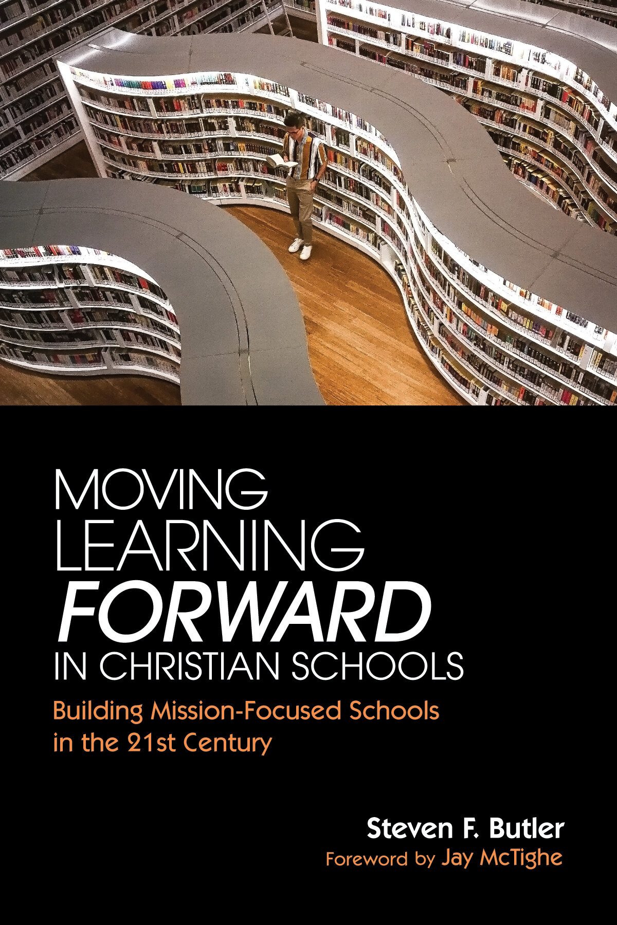 Moving Learning Forward in Christian Schools: A Practical Guide for a ...