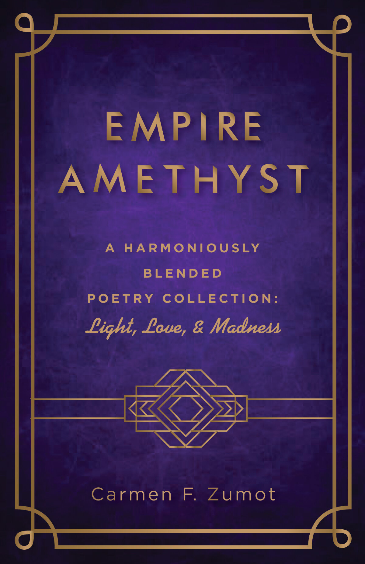 Empire Amethyst: A Harmoniously Blended Poetry Collection: Light, Love ...