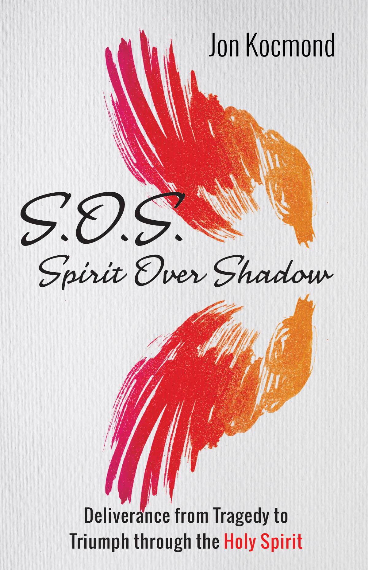 s.O.S.: Spirit Over Shadow: Deliverance from Tragedy to Triumph through ...