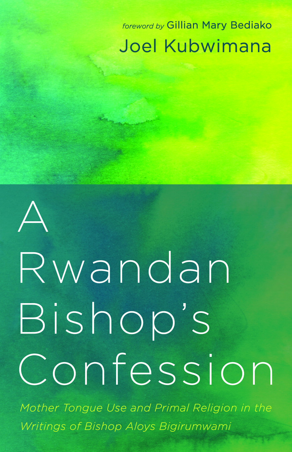 A Rwandan Bishop’s Confession: Mother Tongue Use and Primal Religion in ...