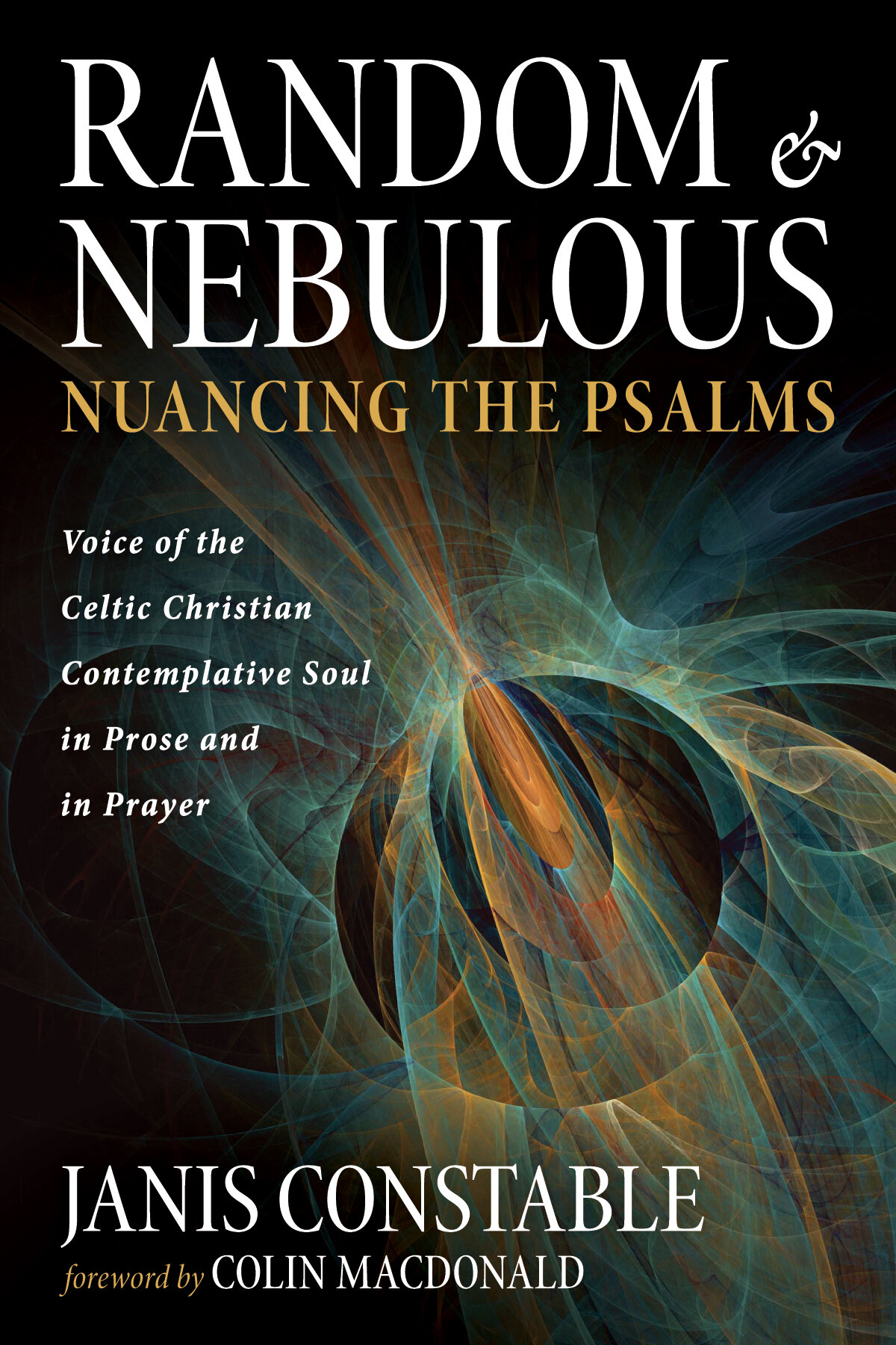 Random and Nebulous—Nuancing the Psalms: Voice of the Celtic Christian ...