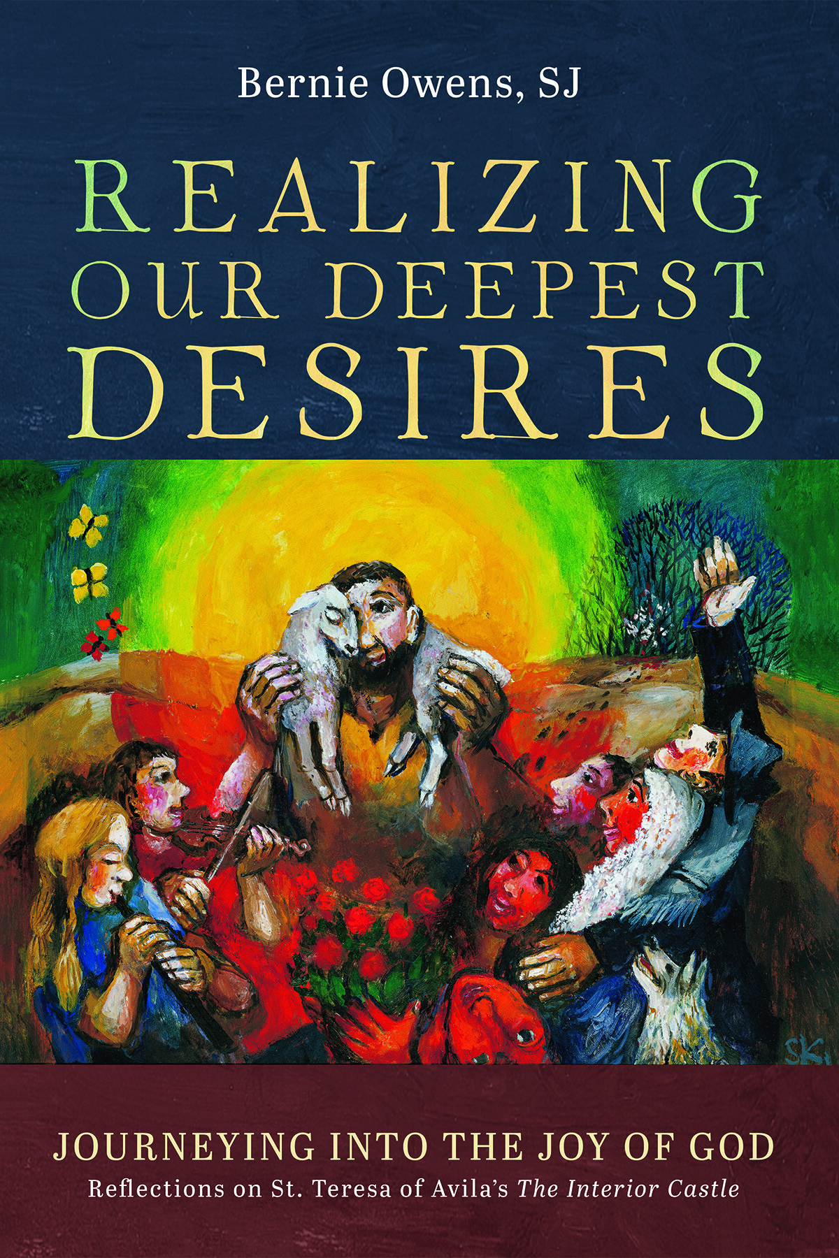 Realizing Our Deepest Desires: Journeying into the Joy of God ...