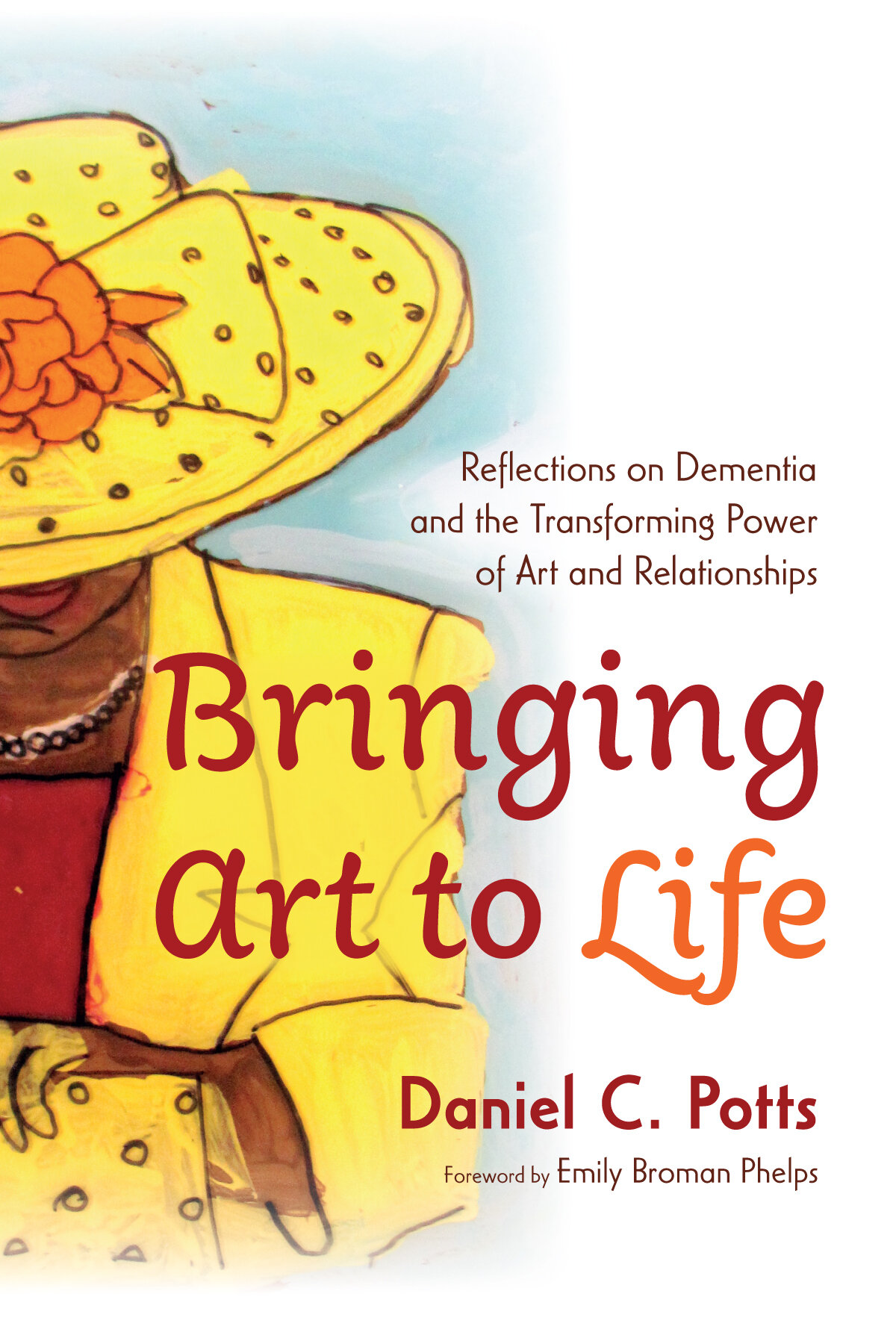 Bringing Art to Life: Reflections on Dementia and the Transforming ...
