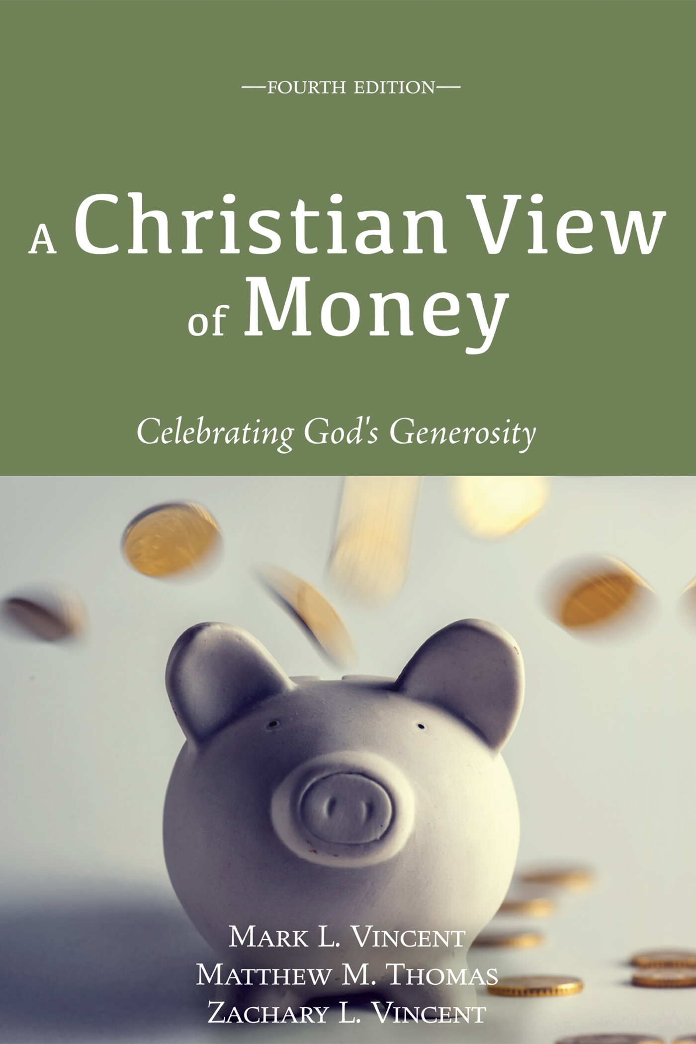 A Christian View of Money: Celebrating God’s Generosity (4th edition ...