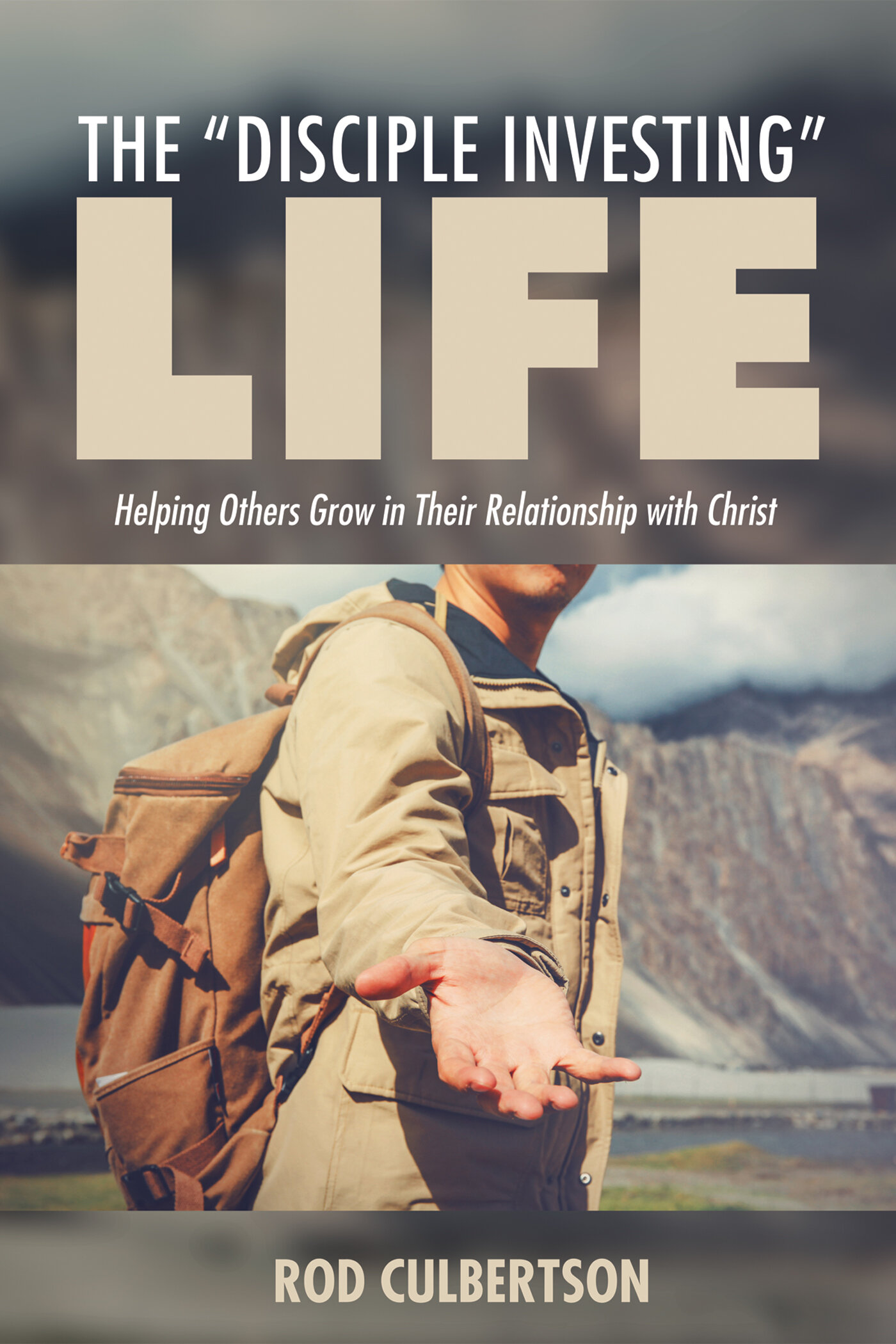 The “Disciple Investing” Life: Helping Others Grow in Their ...