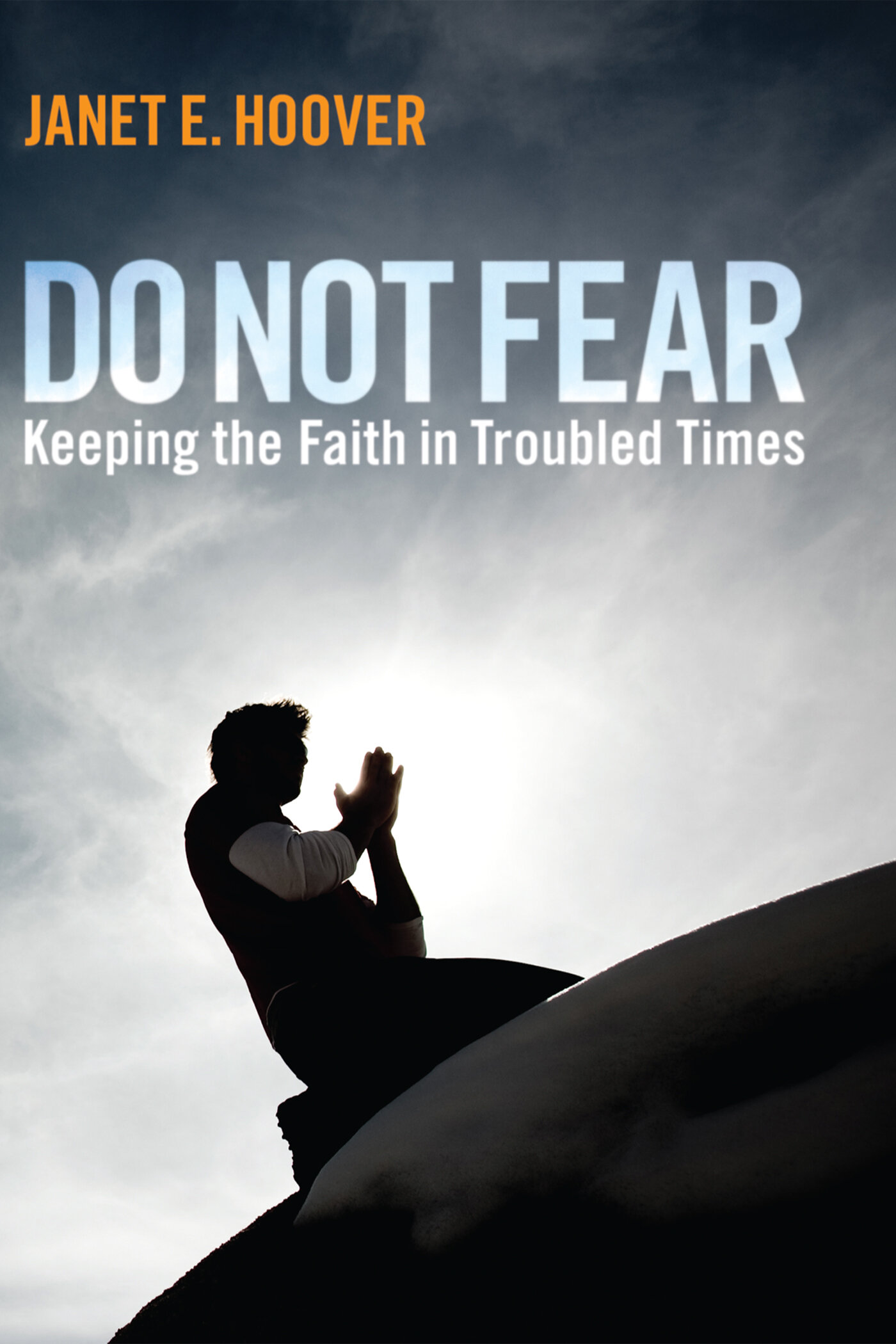 Do Not Fear: Keeping the Faith in Troubled Times | Logos Bible Software