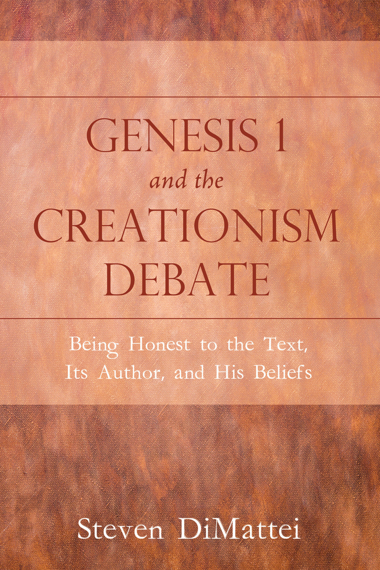 Genesis 1 and the Creationism Debate: Being Honest to the Text, Its ...