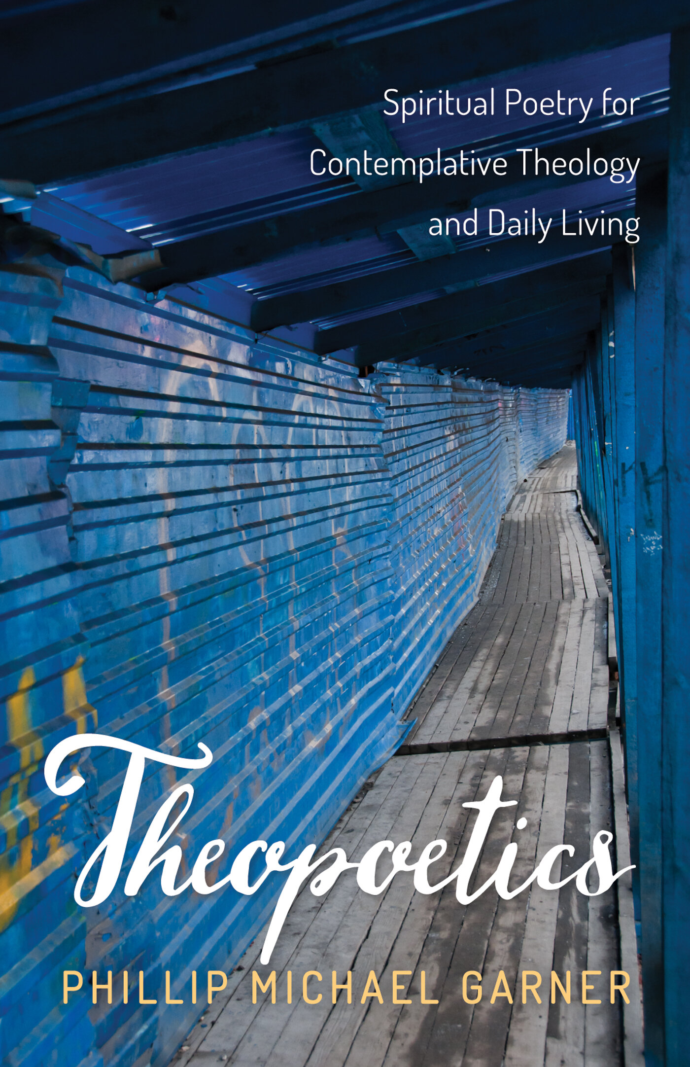 Theopoetics: Spiritual Poetry for Contemplative Theology and Daily ...