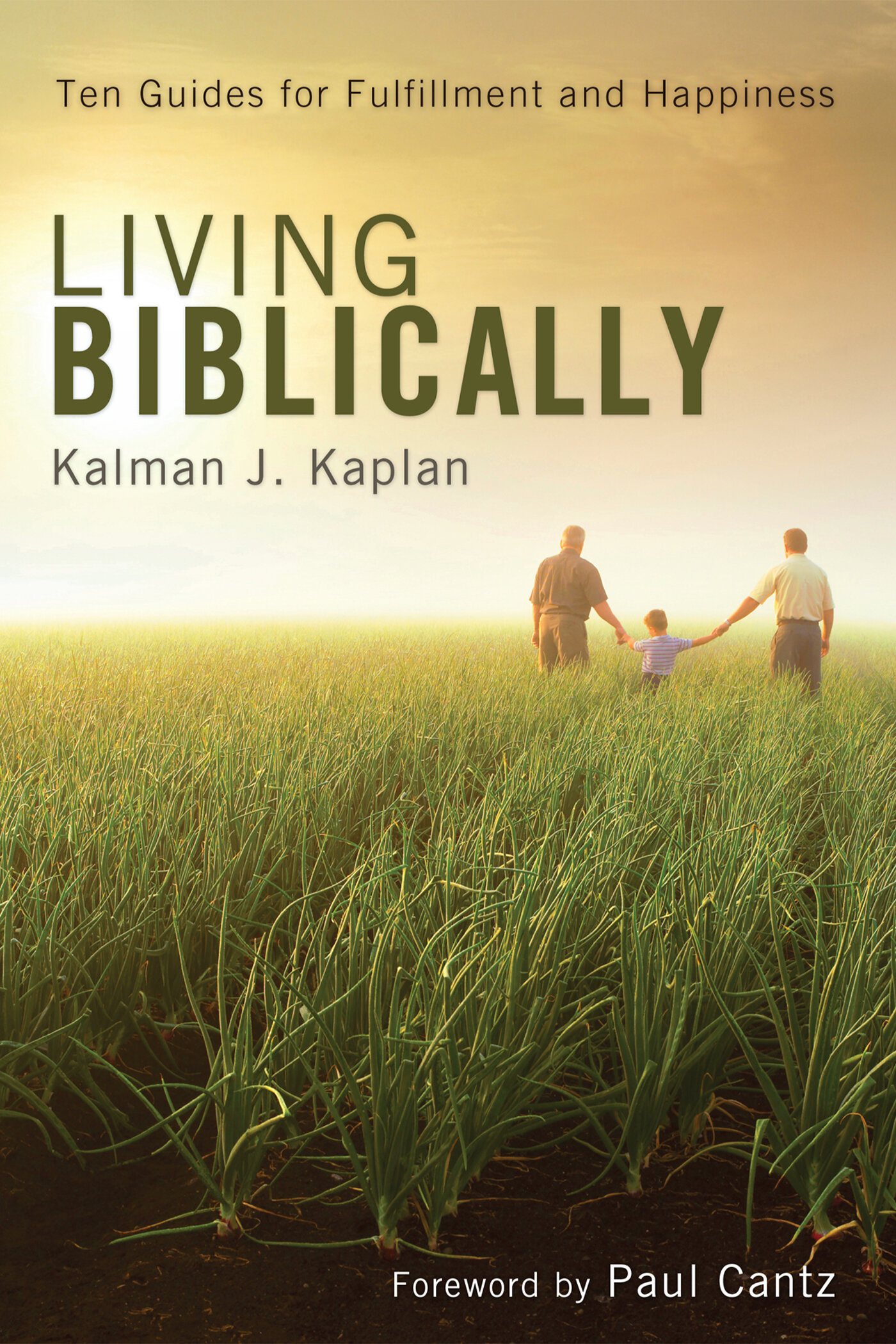Living Biblically: Ten Guides for Fulfillment and Happiness | Logos ...