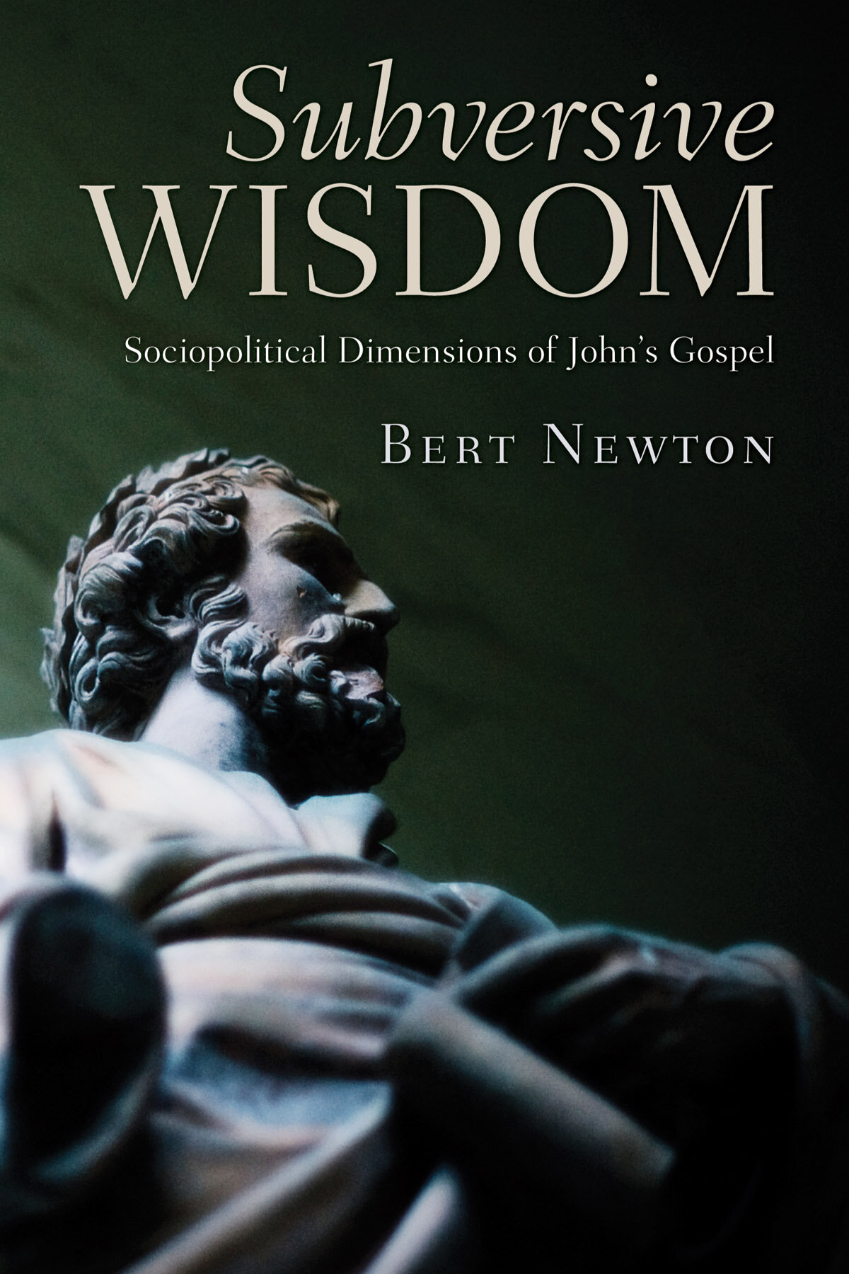 Subversive Wisdom: Sociopolitical Dimensions of John's Gospel | Logos ...