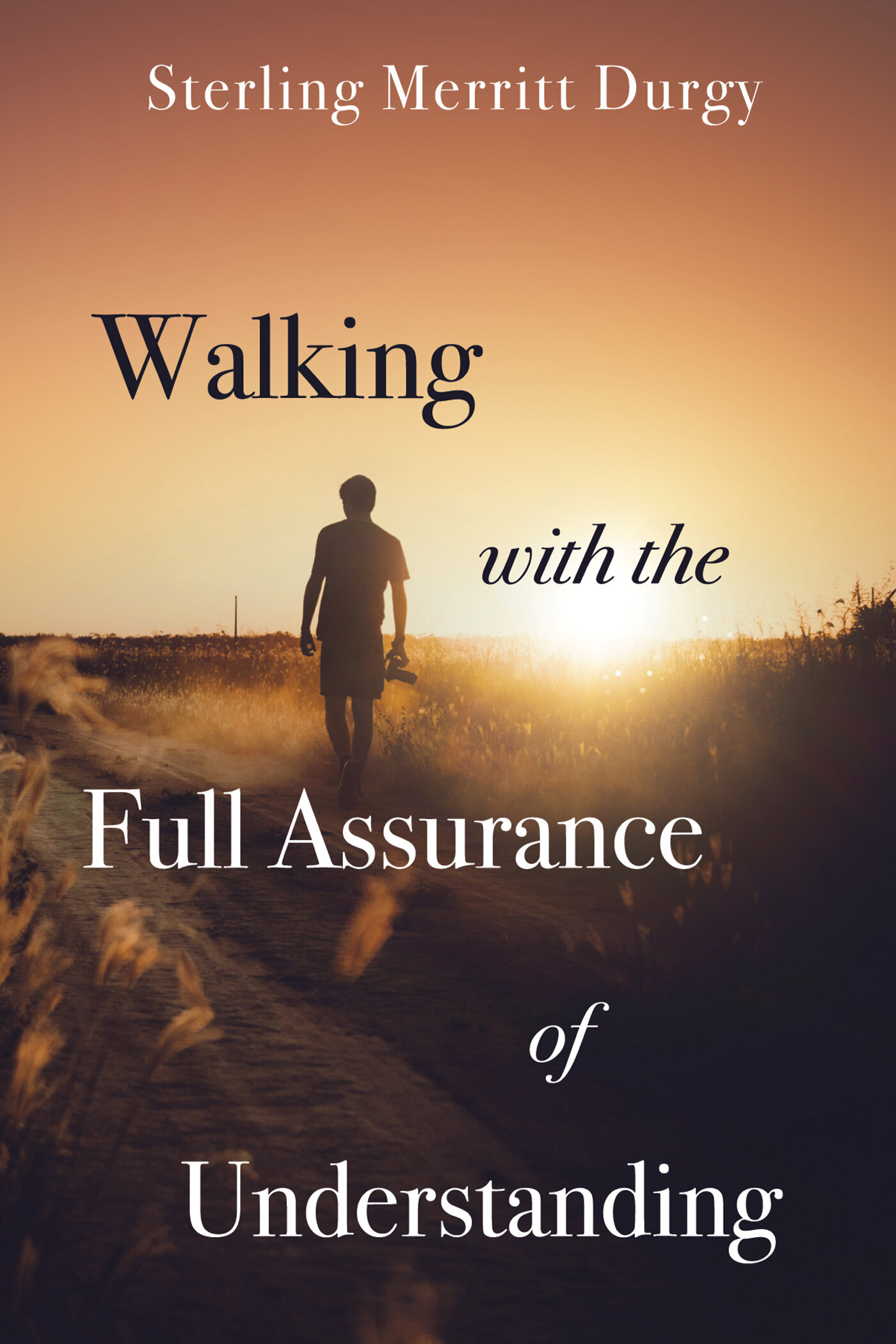 Walking with the Full Assurance of Understanding | Logos Bible Software