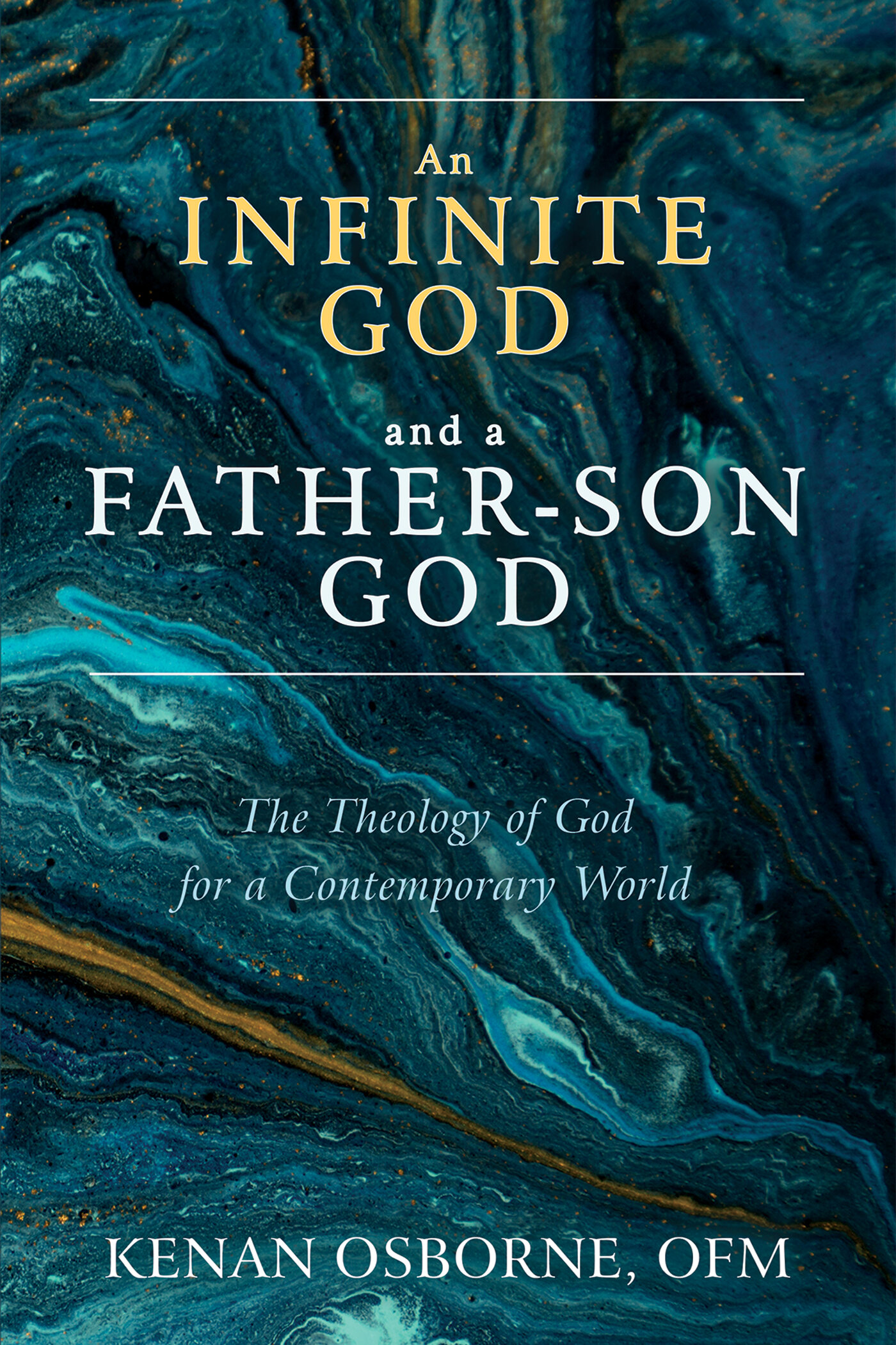 An Infinite God and a Father-Son God: The Theology of God for a ...