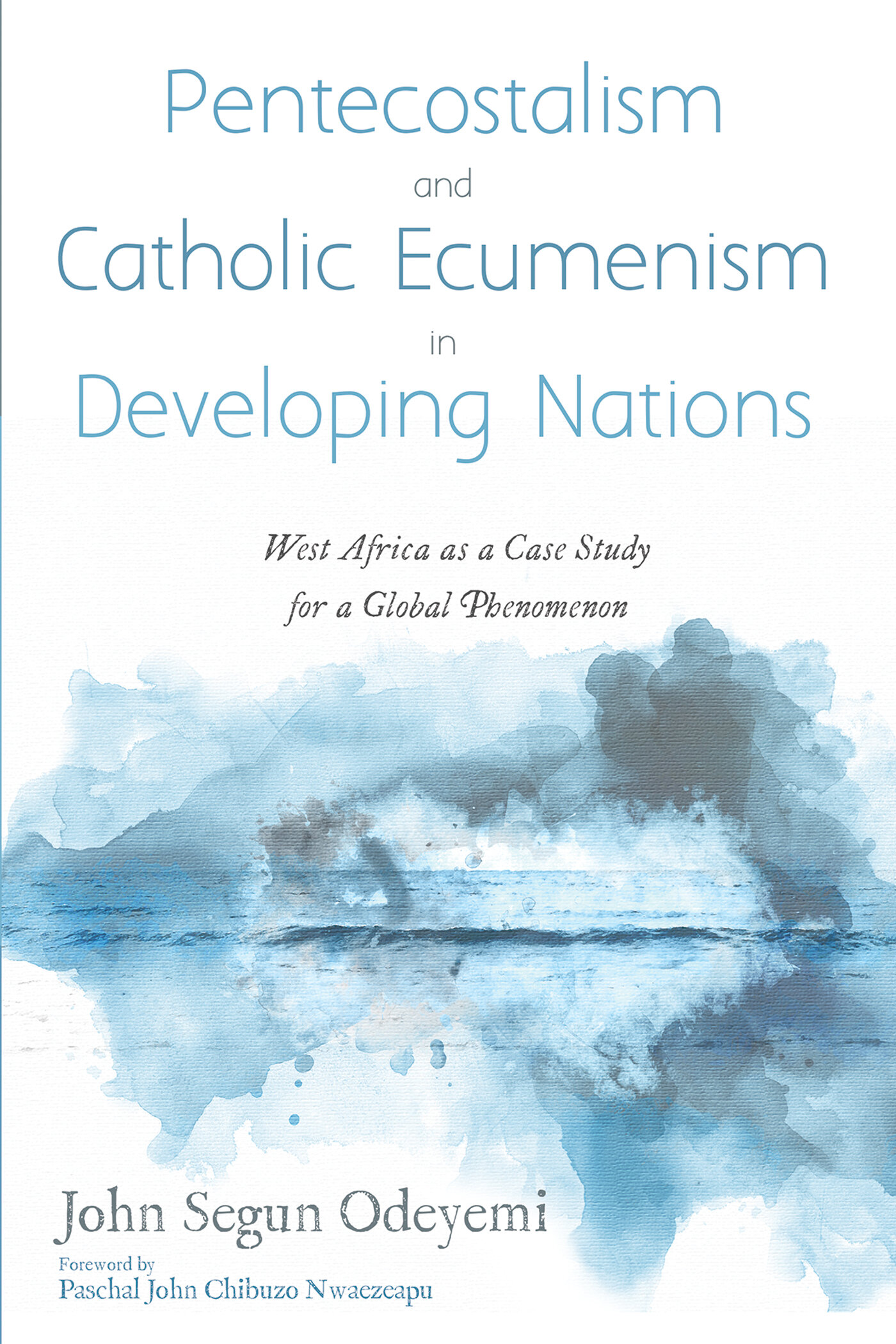 Pentecostalism and Catholic Ecumenism In Developing Nations: West ...
