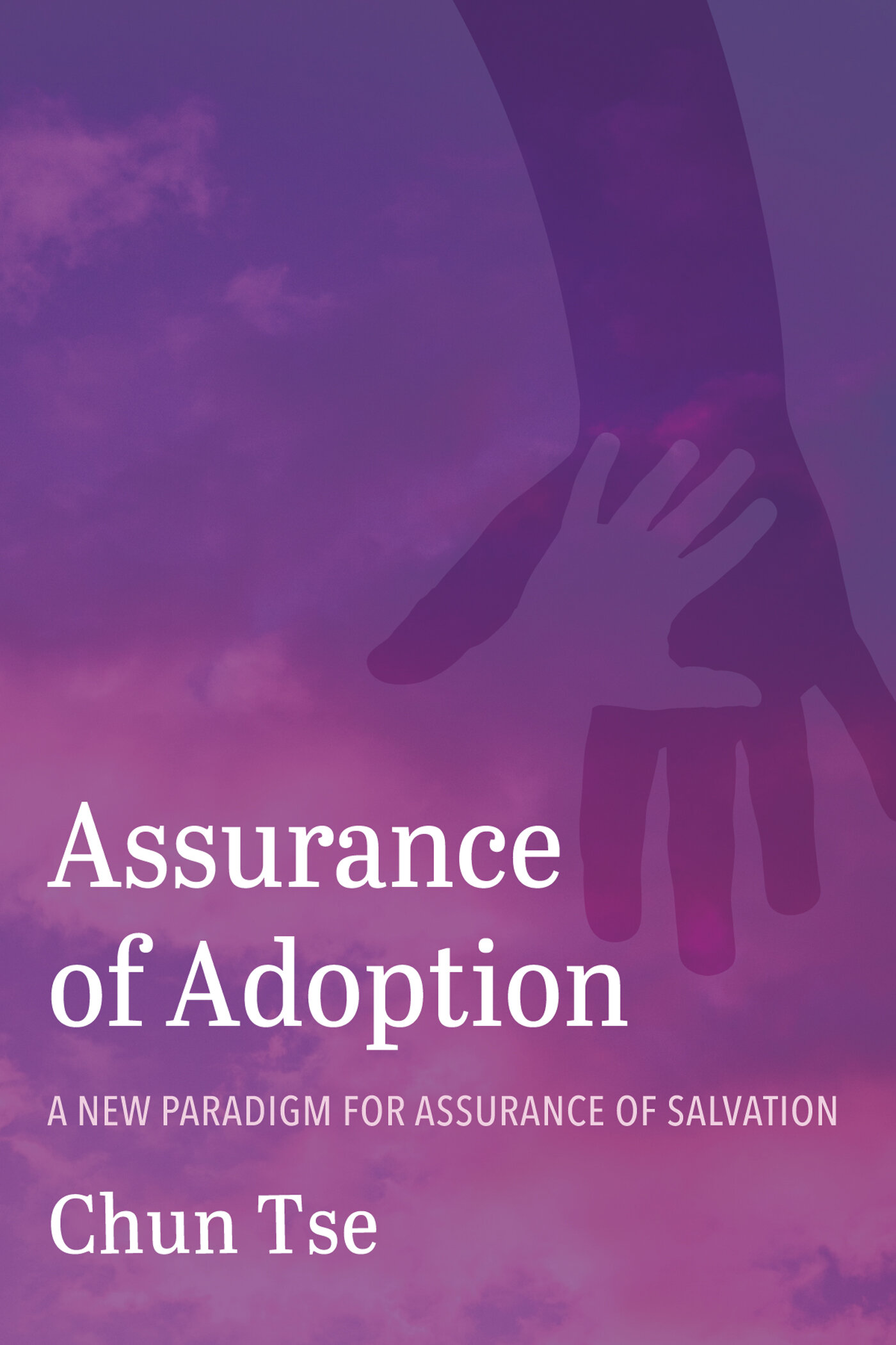 Assurance of Adoption: A New Paradigm for Assurance of Salvation ...