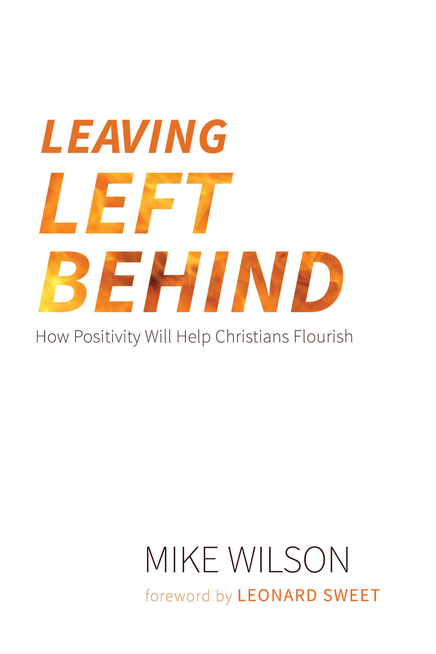 Leaving Left Behind: How Positivity Will Help Christians Flourish ...
