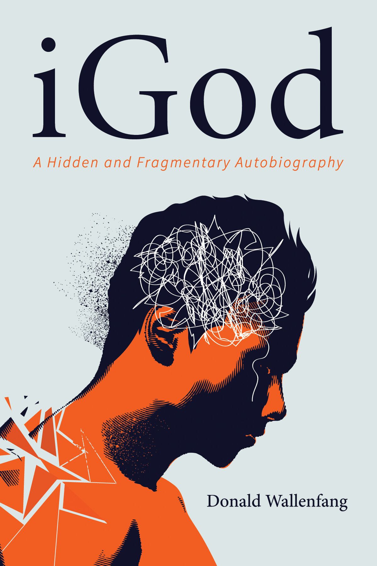 iGod: A Hidden and Fragmentary Autobiography | Logos Bible Software