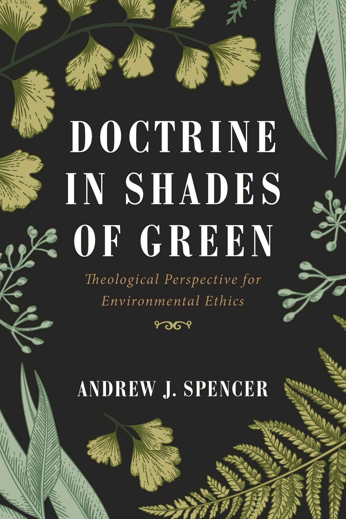 Doctrine in Shades of Green: Theological Perspective for Environmental ...