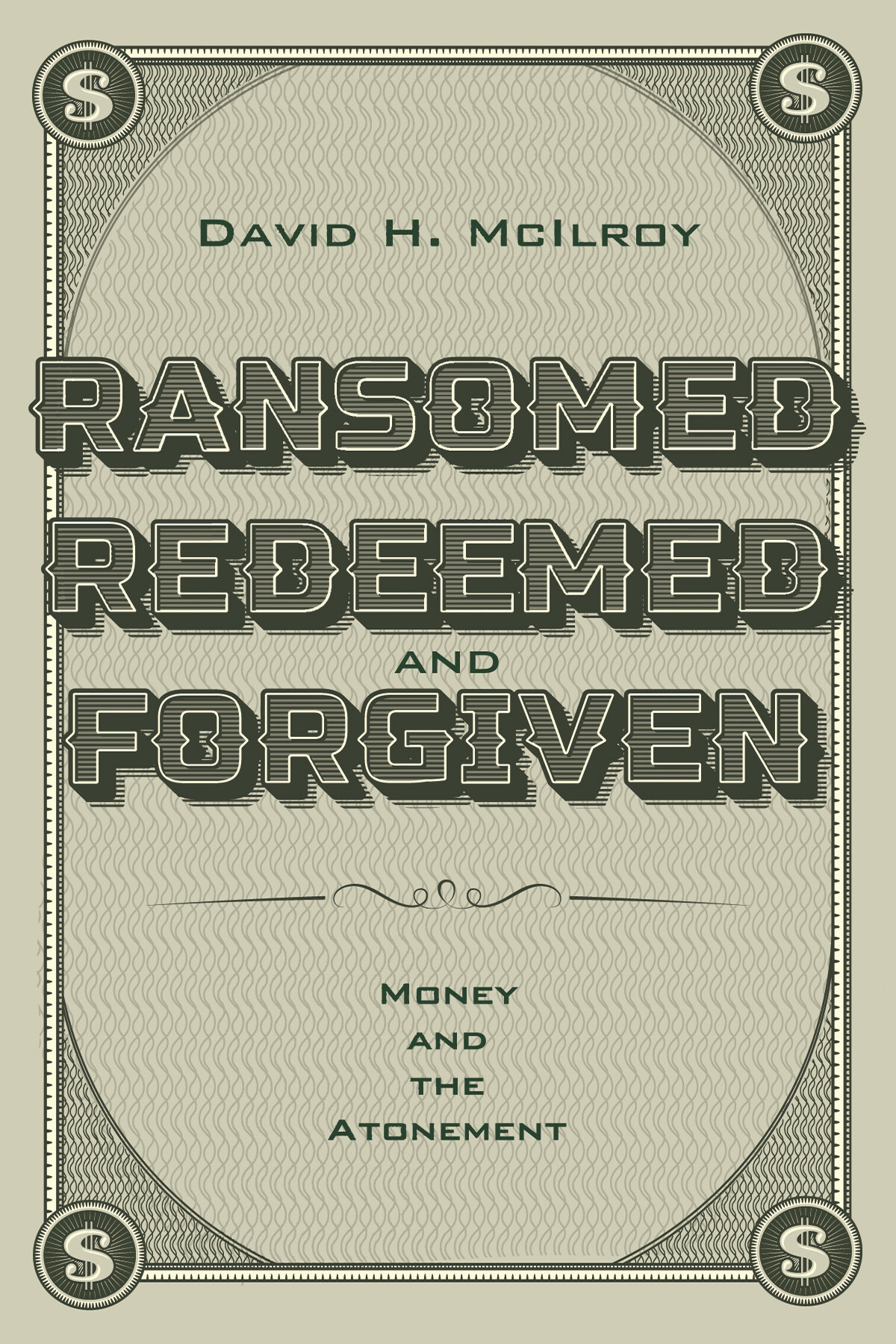 Ransomed, Redeemed, and Forgiven: Money and the Atonement | Logos Bible ...