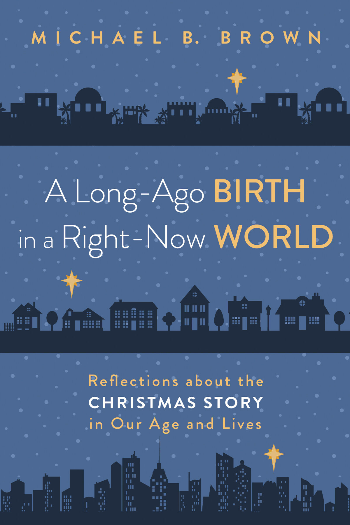 A Long-Ago Birth in a Right-Now World: Reflections about the Christmas ...