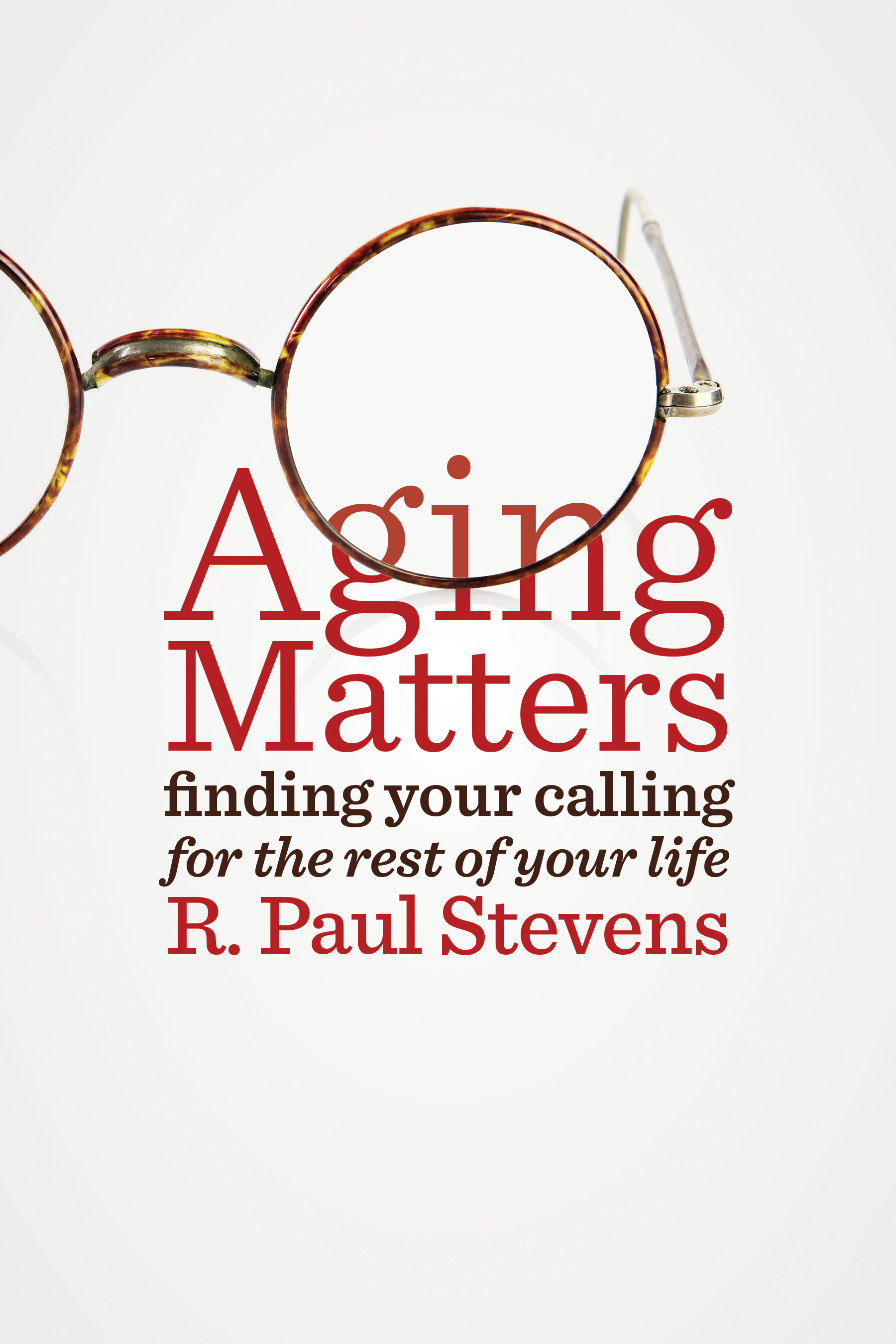 Aging Matters: Finding Your Calling for the Rest of Your Life | Logos ...