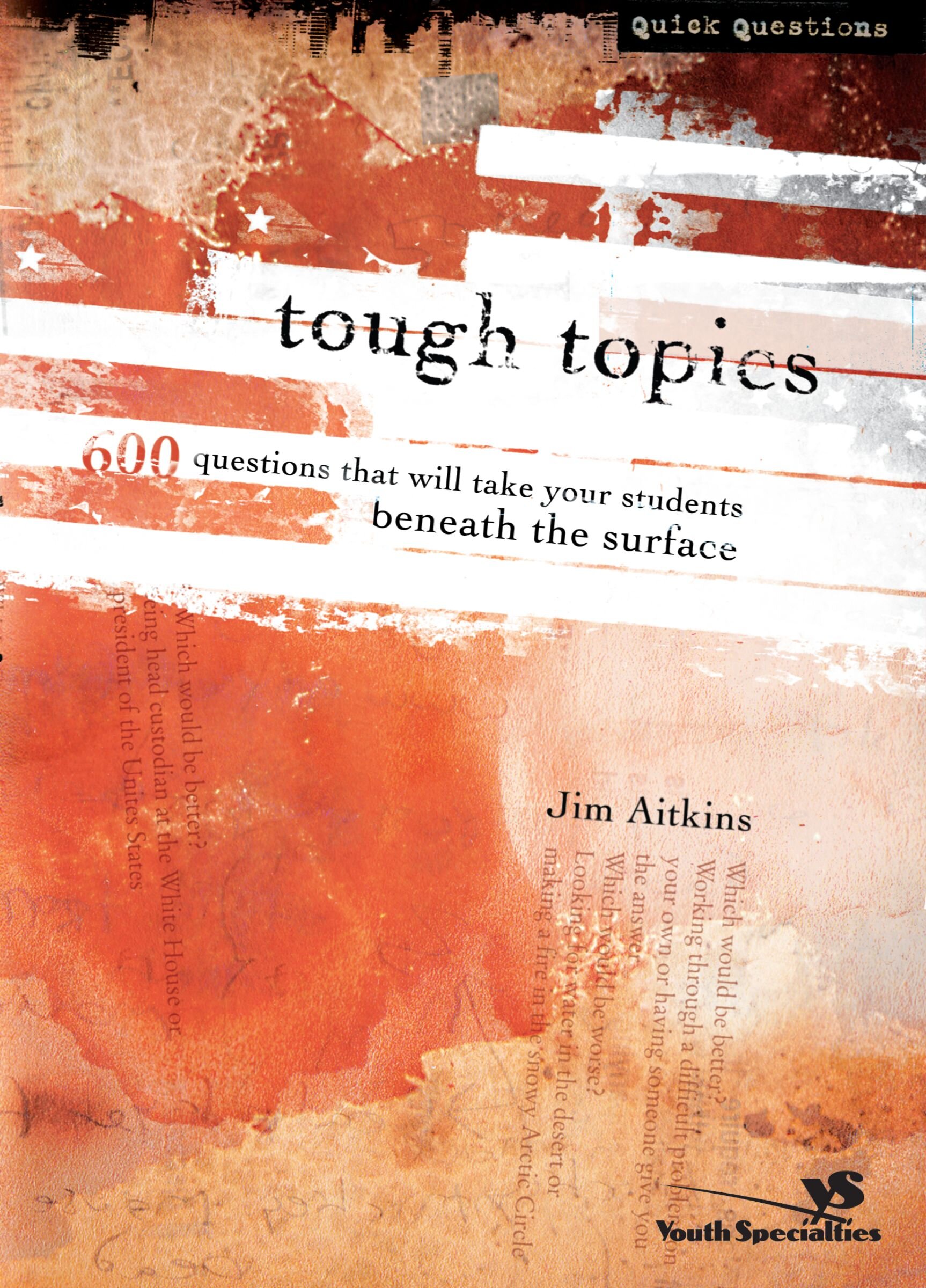 Tough Topics: 600 Questions That Will Take Your Students Beneath the ...